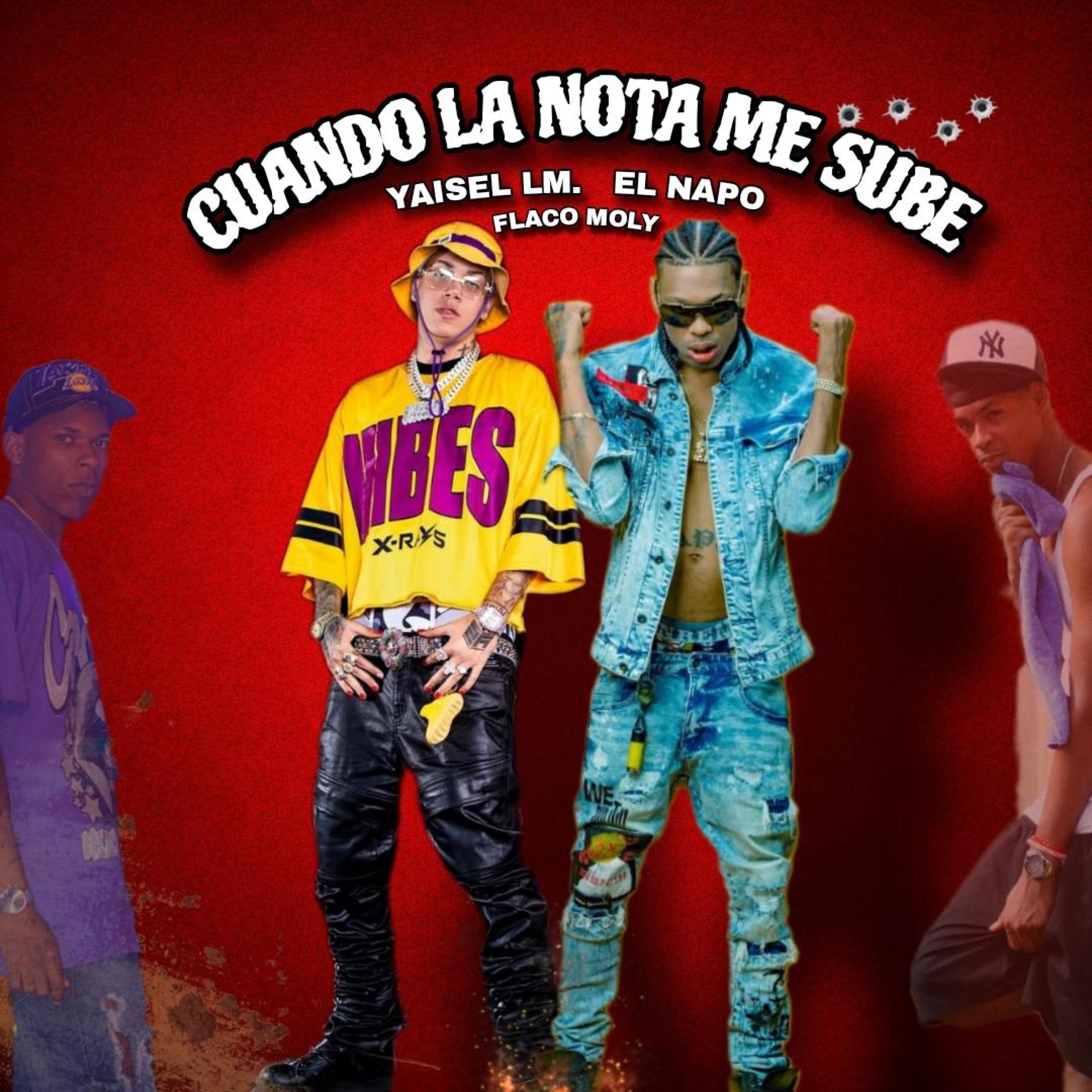 CUANDO LA NOTA ME SUBE (feat. Yaisel LM & EL NAPO) - Caserio Record ...