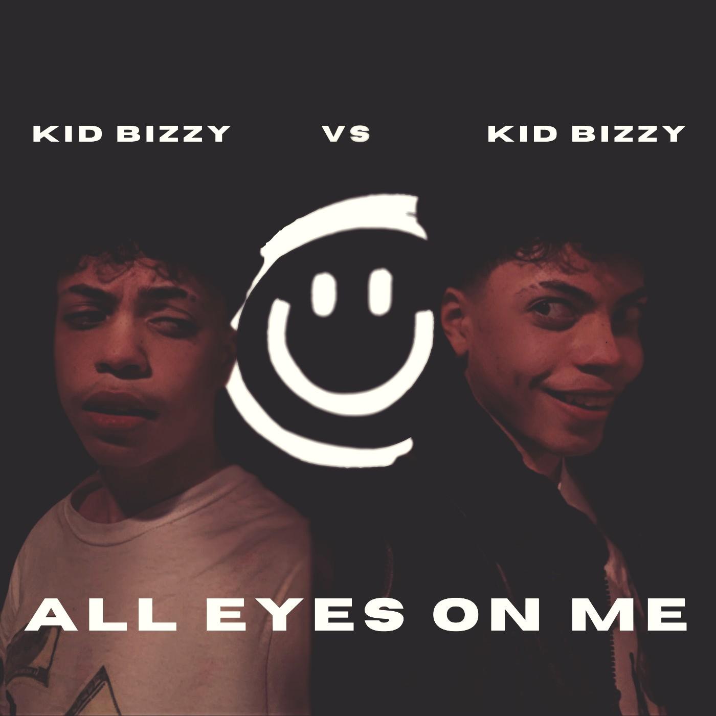 All Eyes On Me - Kid Bizzy - 专辑 - 网易云音乐