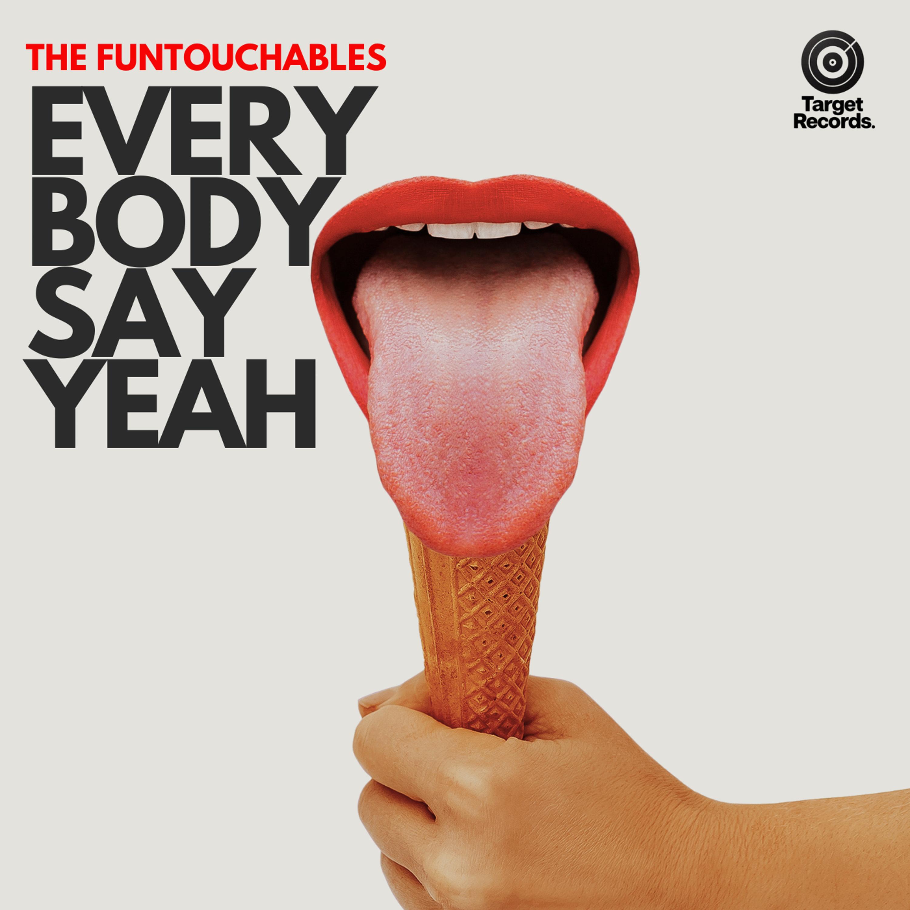 Everybody Say Yeah - The Funtouchables - 单曲 - 网易云音乐