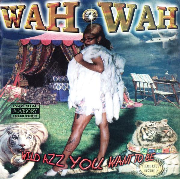 Wild Azz You Want To Be - Wah-Wah - 专辑 - 网易云音乐