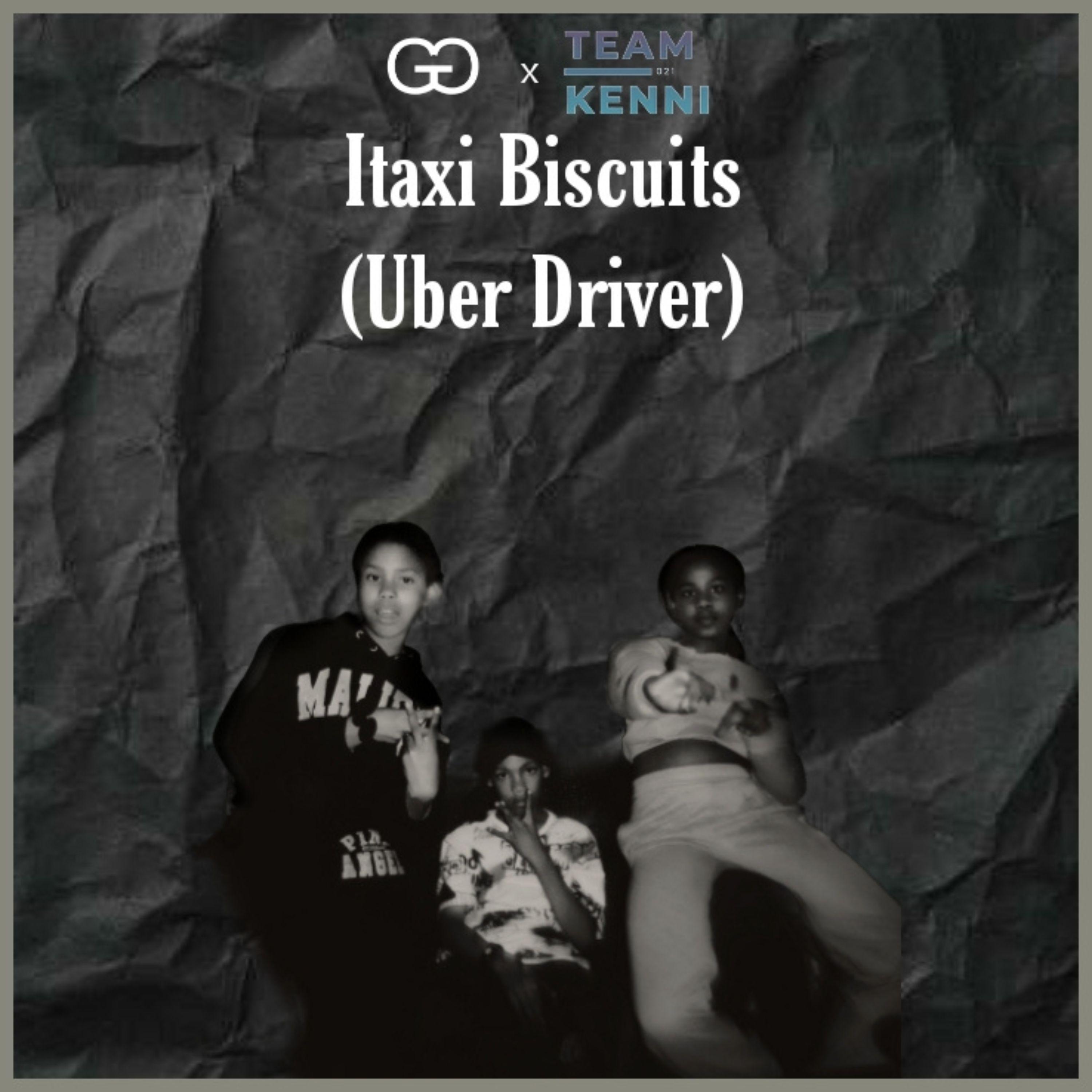 Itaxi Biscuits (Uber Driver) (feat. Team Kenni) - Gqom Kids/Team_Kenni ...