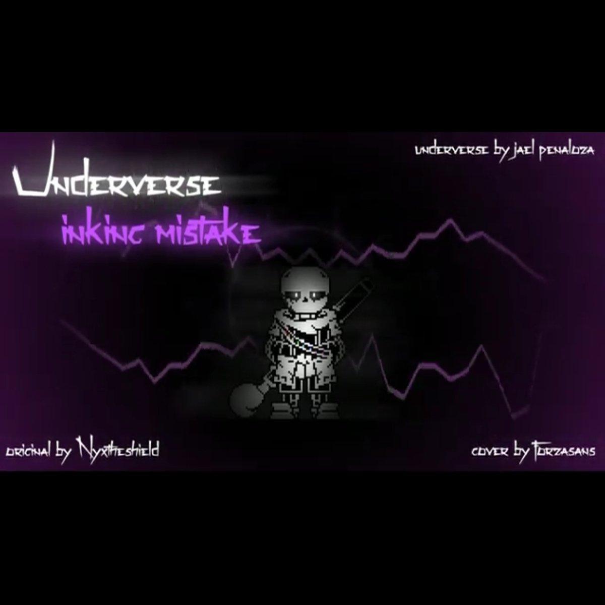 [Underverse] Inking Mistake（ForzaSans's Remix v2） - Undertale/Deltarune ...