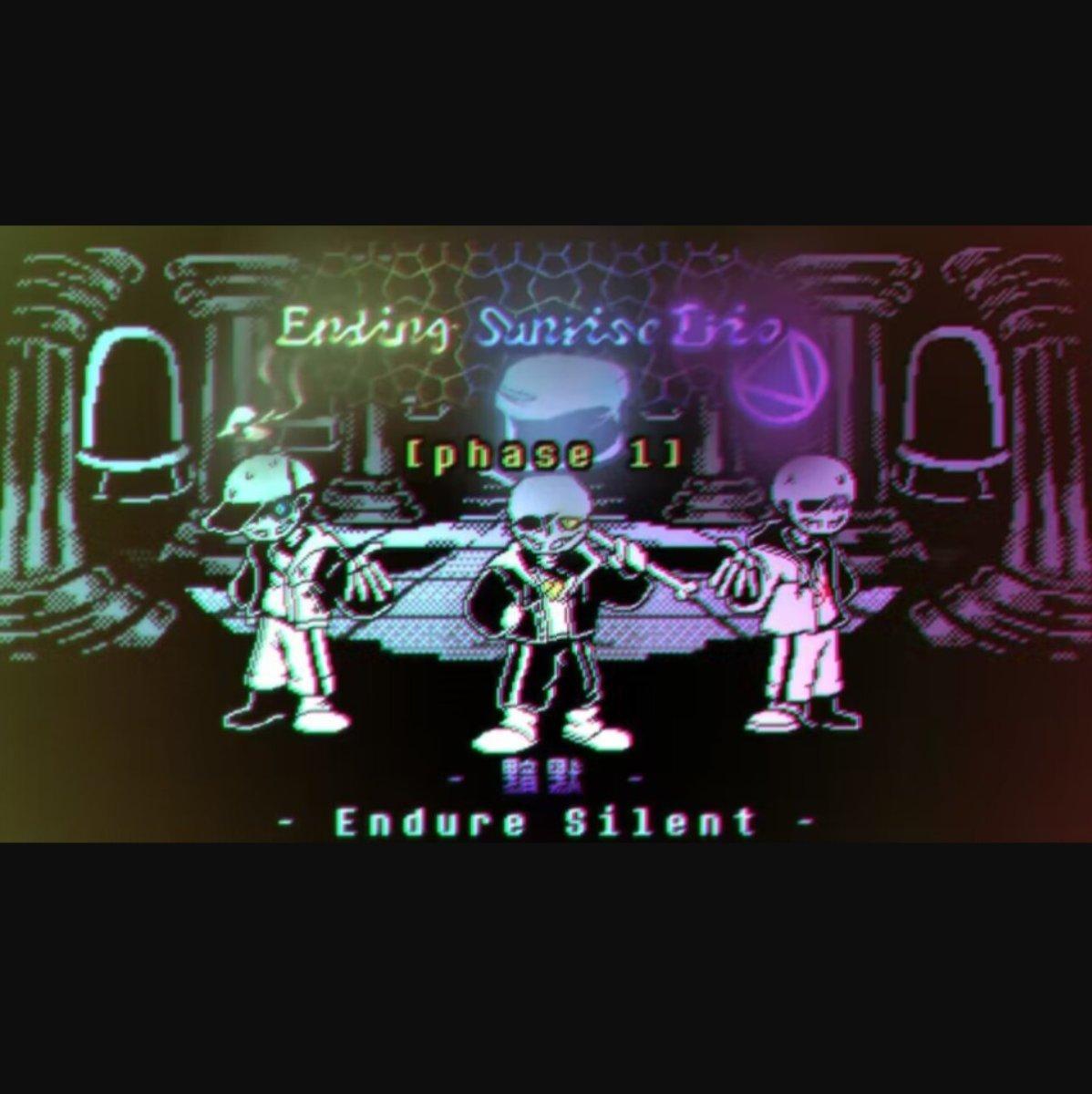[Ending Sunrise Trio] Endure Silent（Phase 1） - Undertale/Deltarune 电台 ...