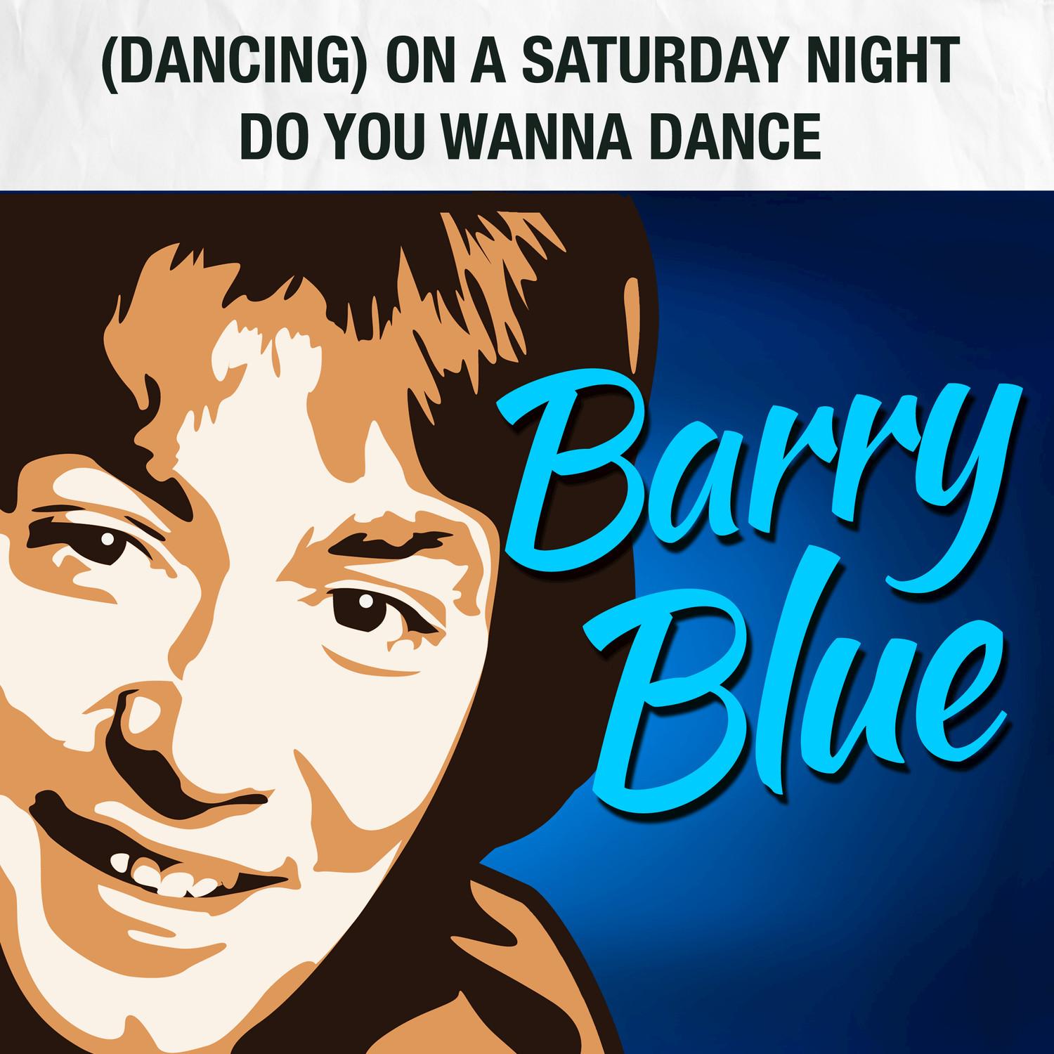 (Dancing) on a Saturday Night / Do You Wanna Dance - Barry Blue - 专辑 ...