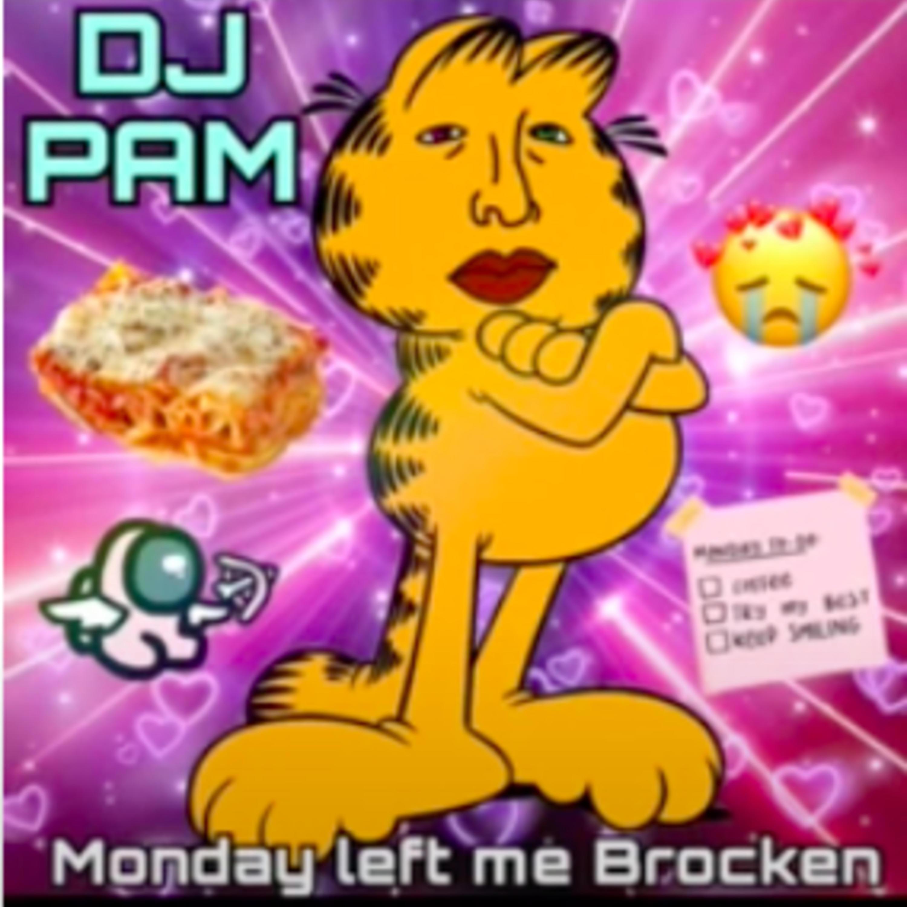 Monday Left Me Broken - Pam Sharroan Balam aka DJ Pam - 单曲 - 网易云音乐