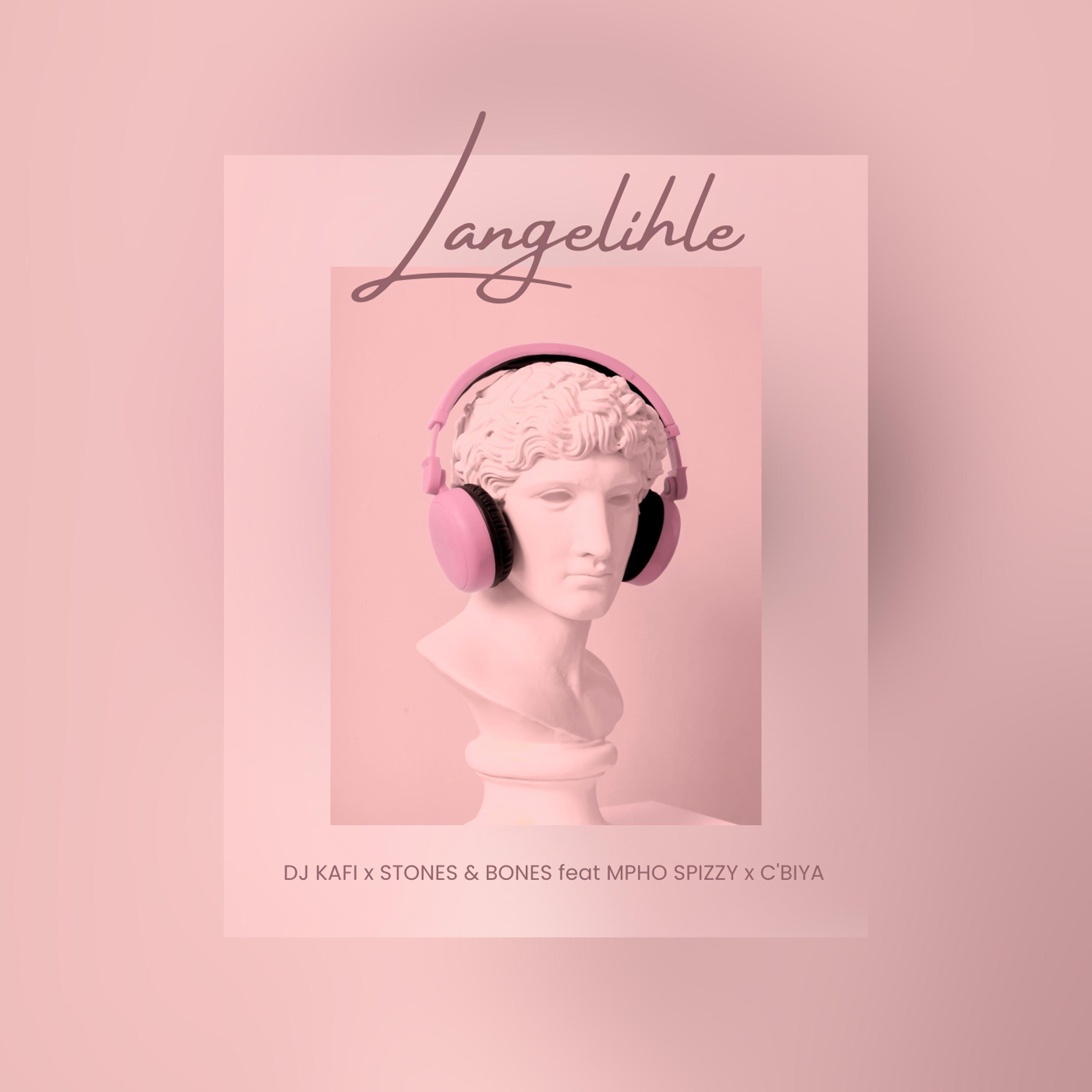 Langelihle - DJ Kafi/Stones & Bones/Mpho Spizzy/C'biya - 单曲 - 网易云音乐