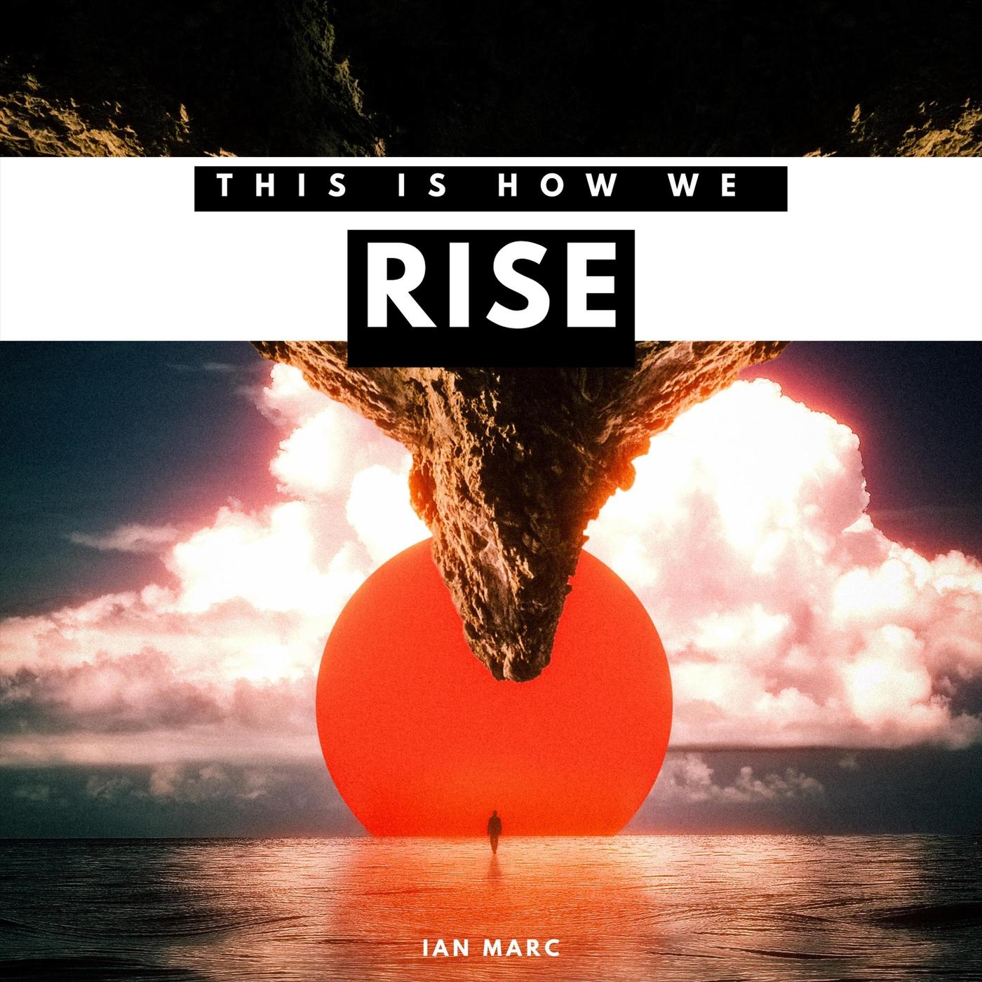 This Is How We Rise - Ian Marc - 专辑 - 网易云音乐