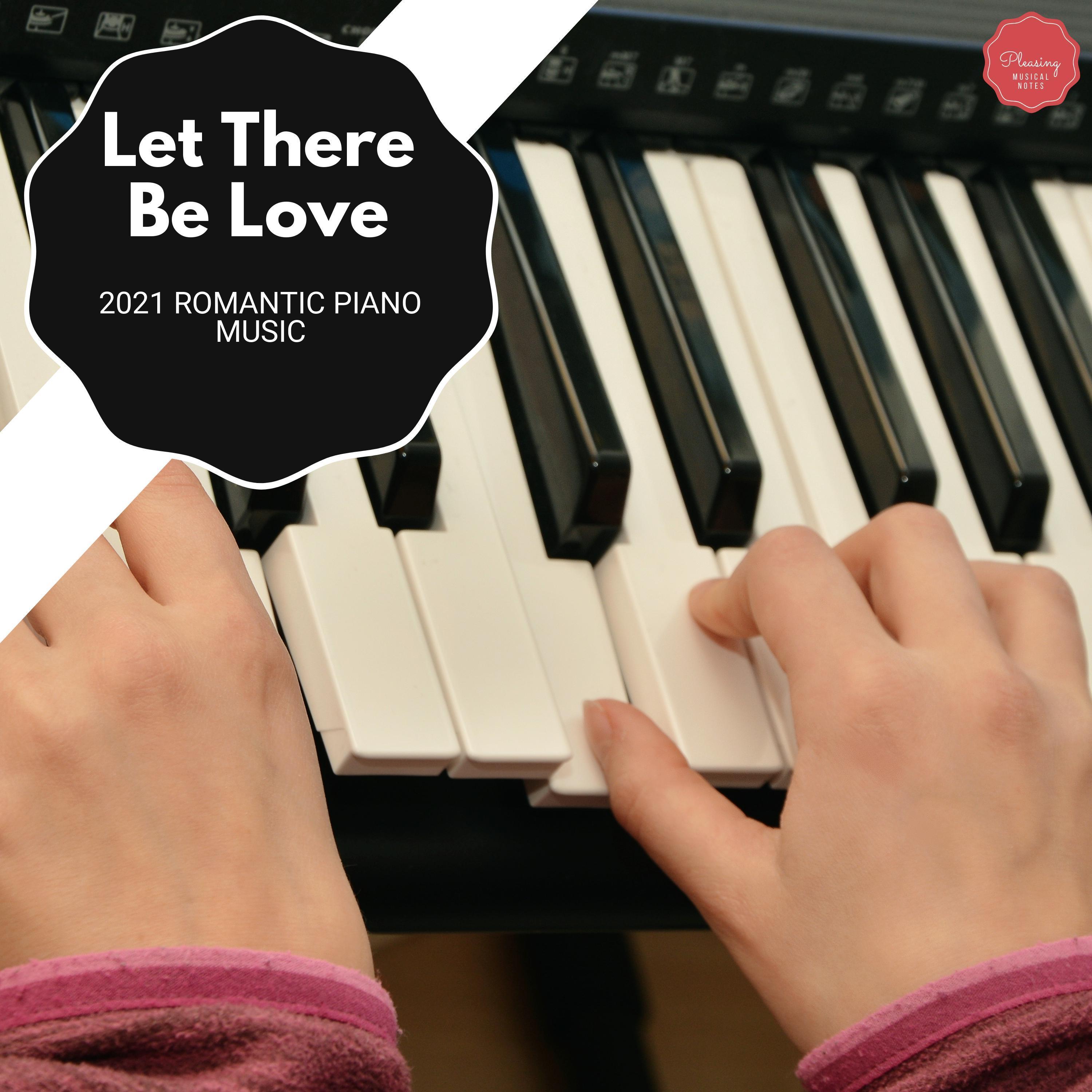 Let There Be Love - 2021 Romantic Piano Music - Pretty Mitchell - 专辑 ...