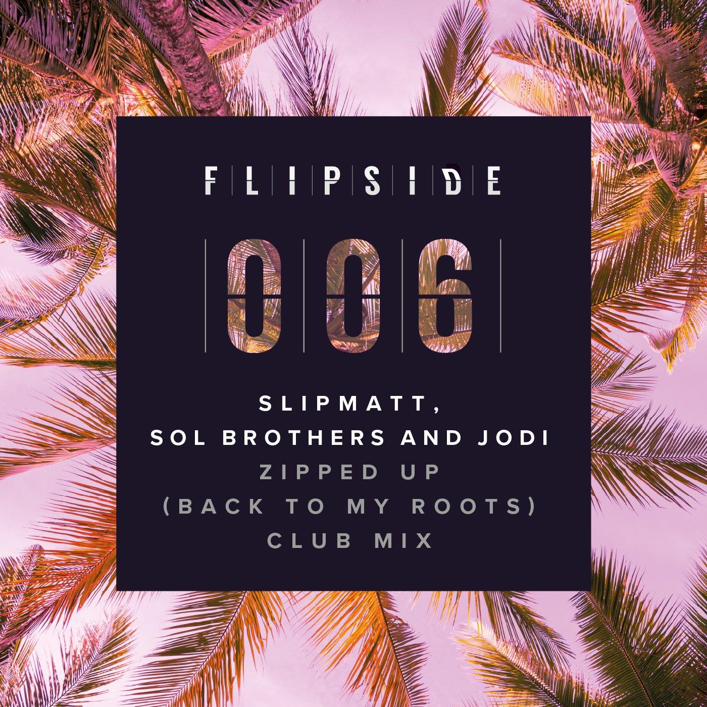 Zipped Up (Going Back To My Roots) (Club Mix) - Slipmatt/Sol Brothers ...