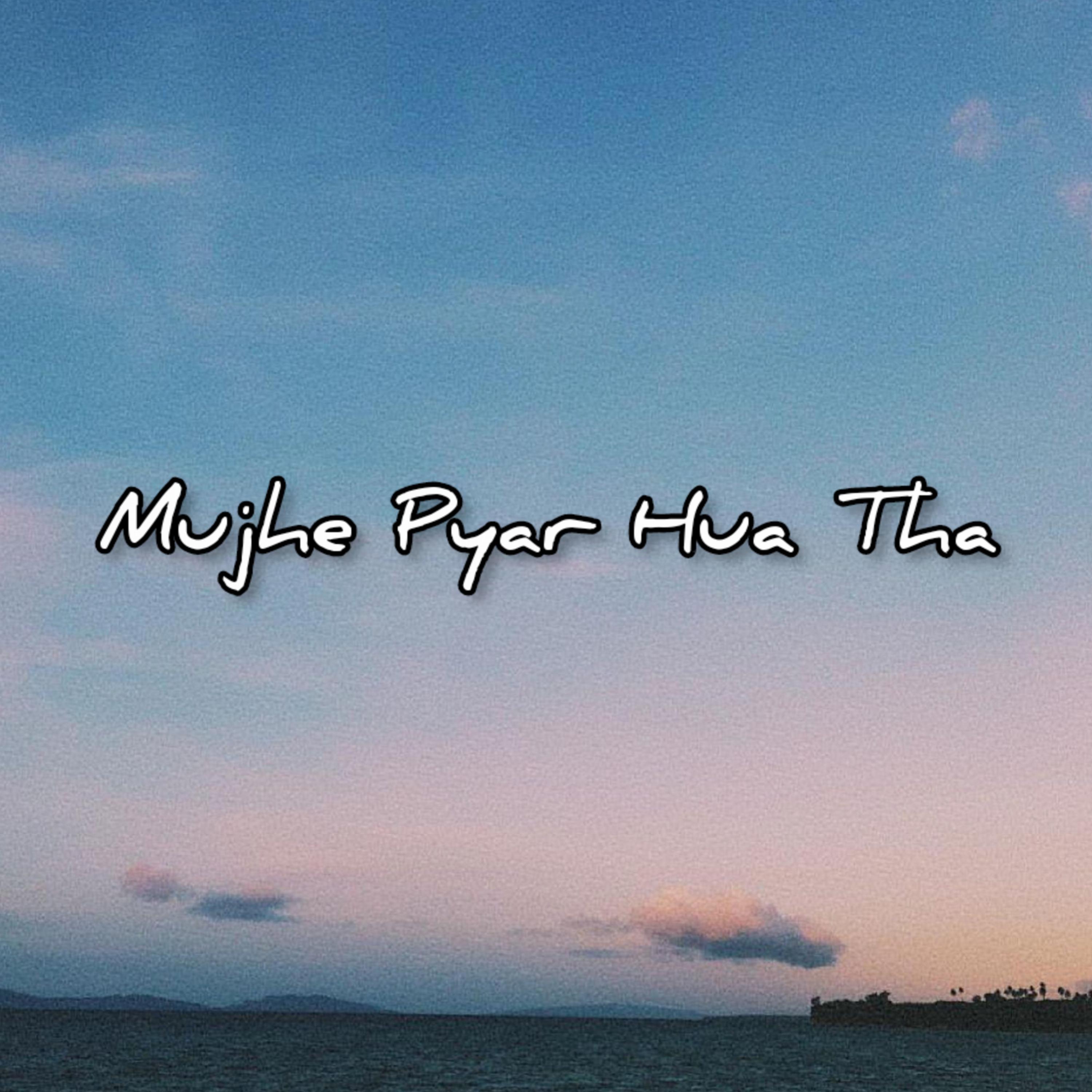 Mujhe pyar Hua Tha - Itz dhruv - 单曲 - 网易云音乐