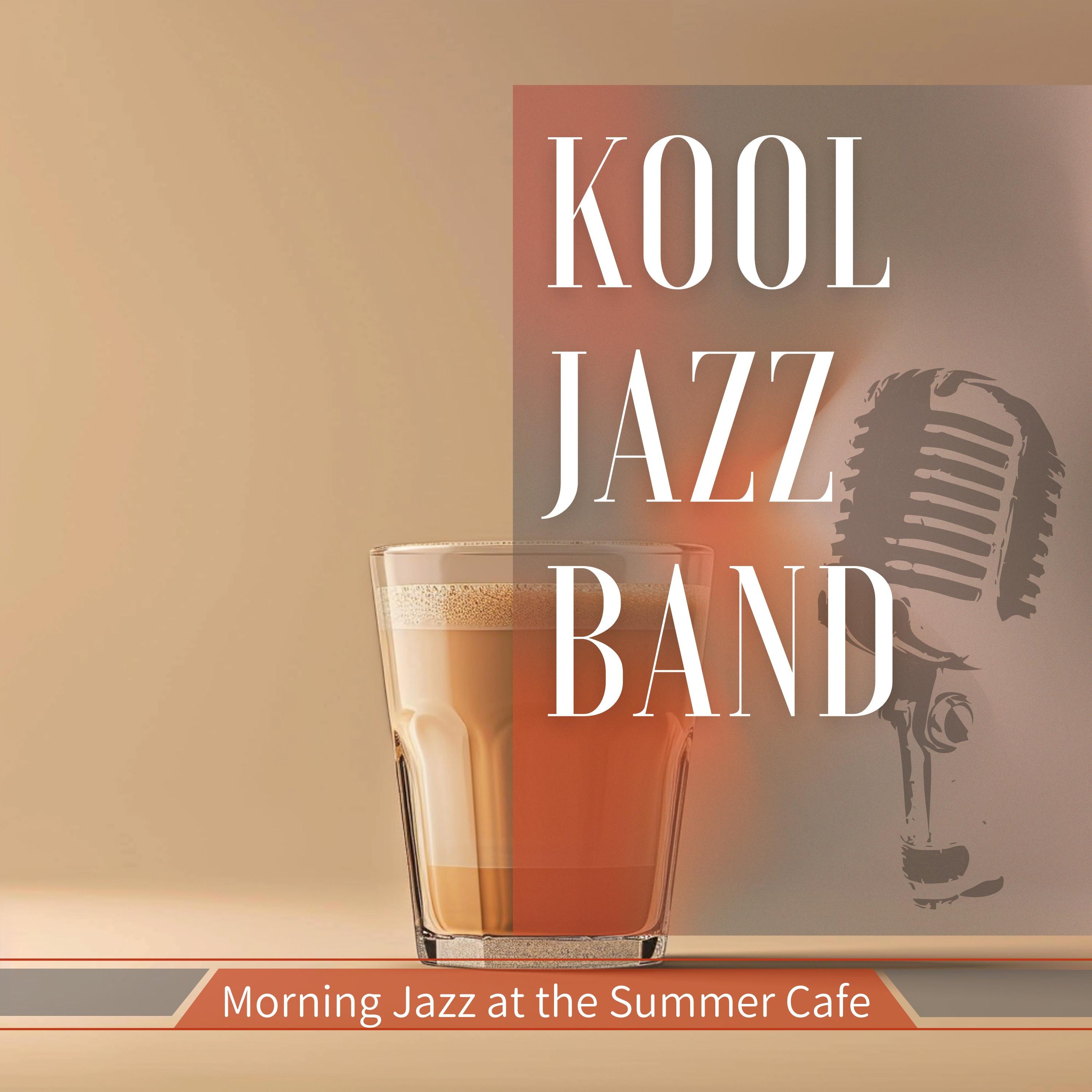 Morning Jazz at the Summer Cafe - Kool Jazz Band - 专辑 - 网易云音乐