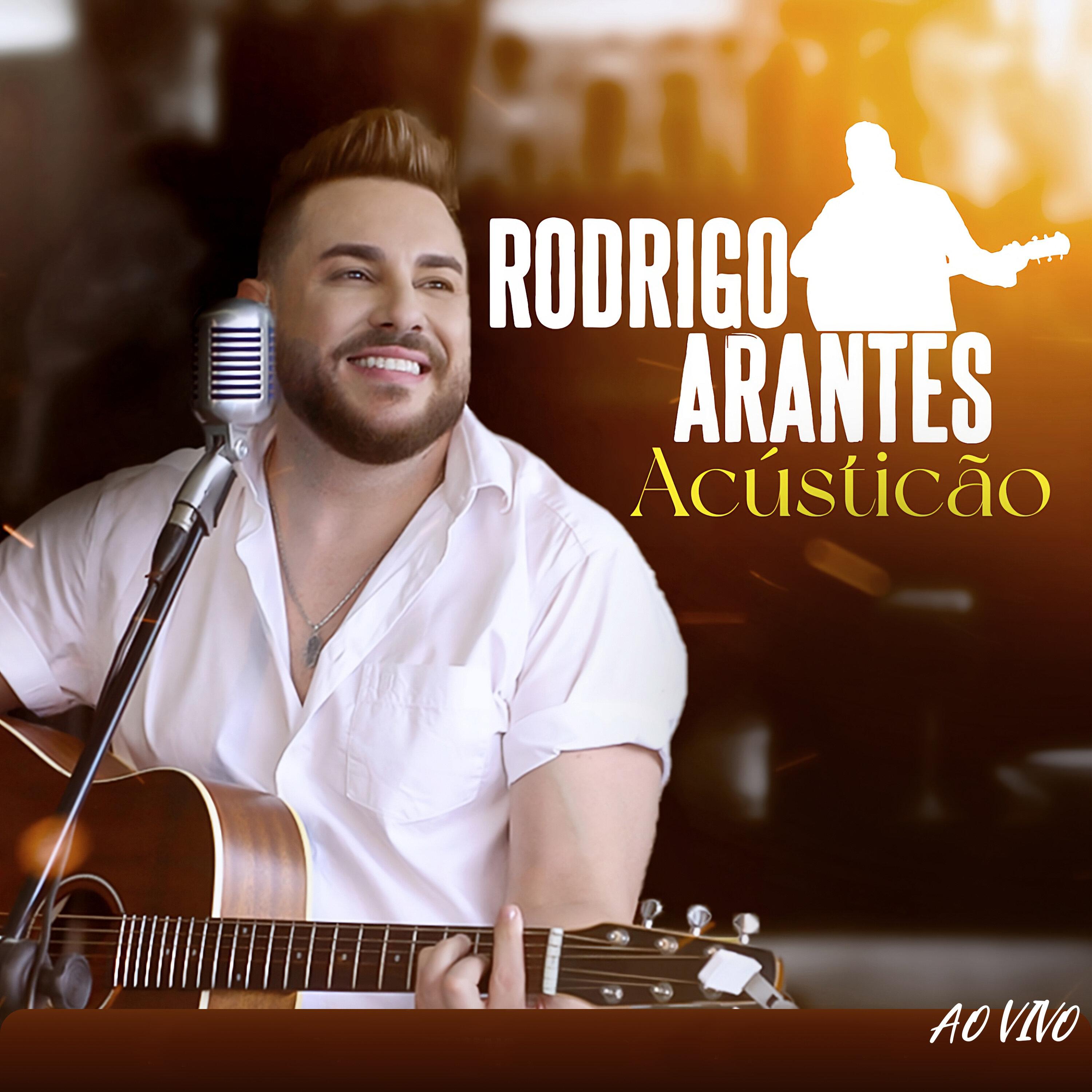 Acústicão [Ao Vivo] - Rodrigo Arantes - 专辑 - 网易云音乐