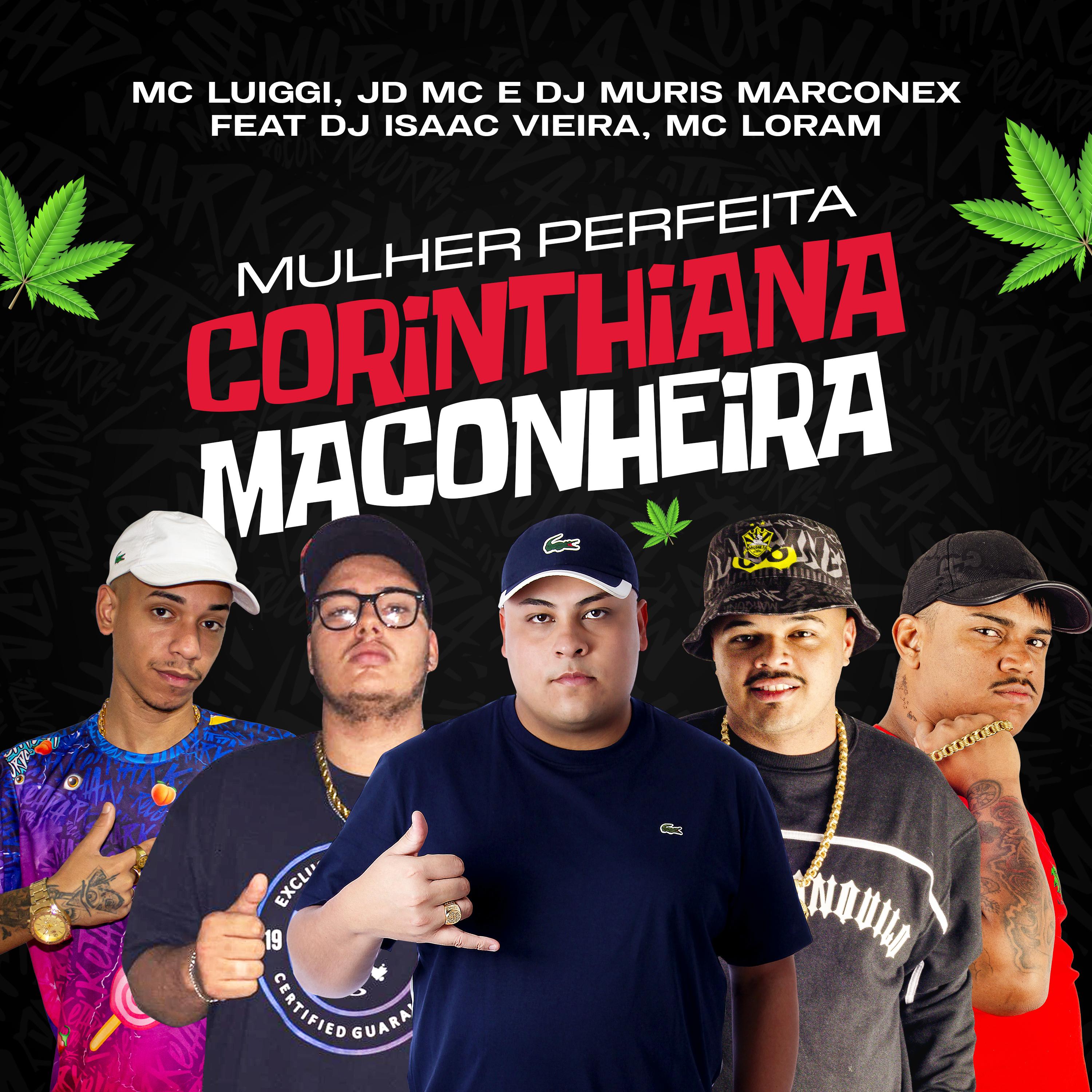 Mulher Perfeita - Corinthiana Maconheira - MC Luiggi/JD Mc/DJ MURIS ...