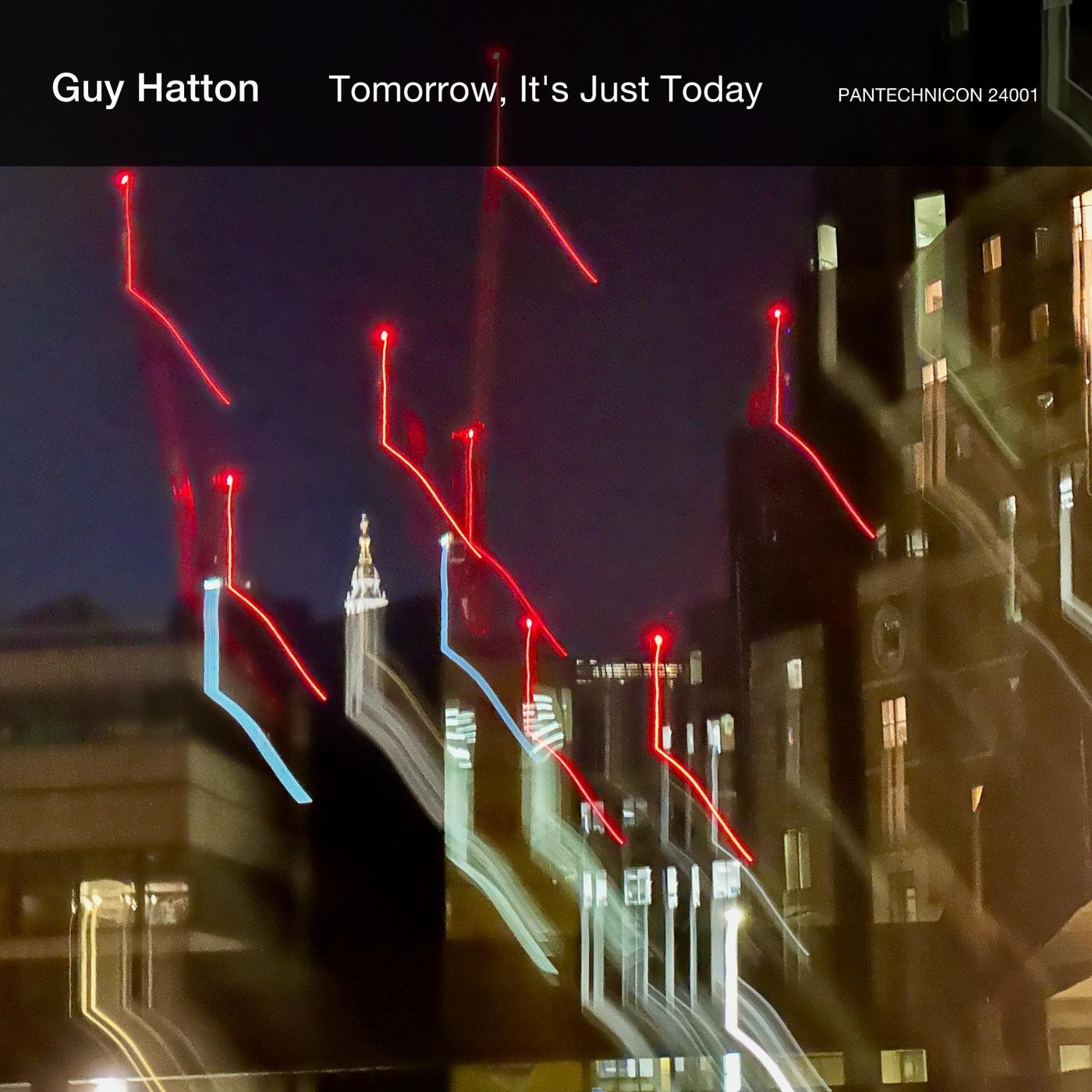 Tomorrow, It’s Just Today - Guy Hatton - 专辑 - 网易云音乐