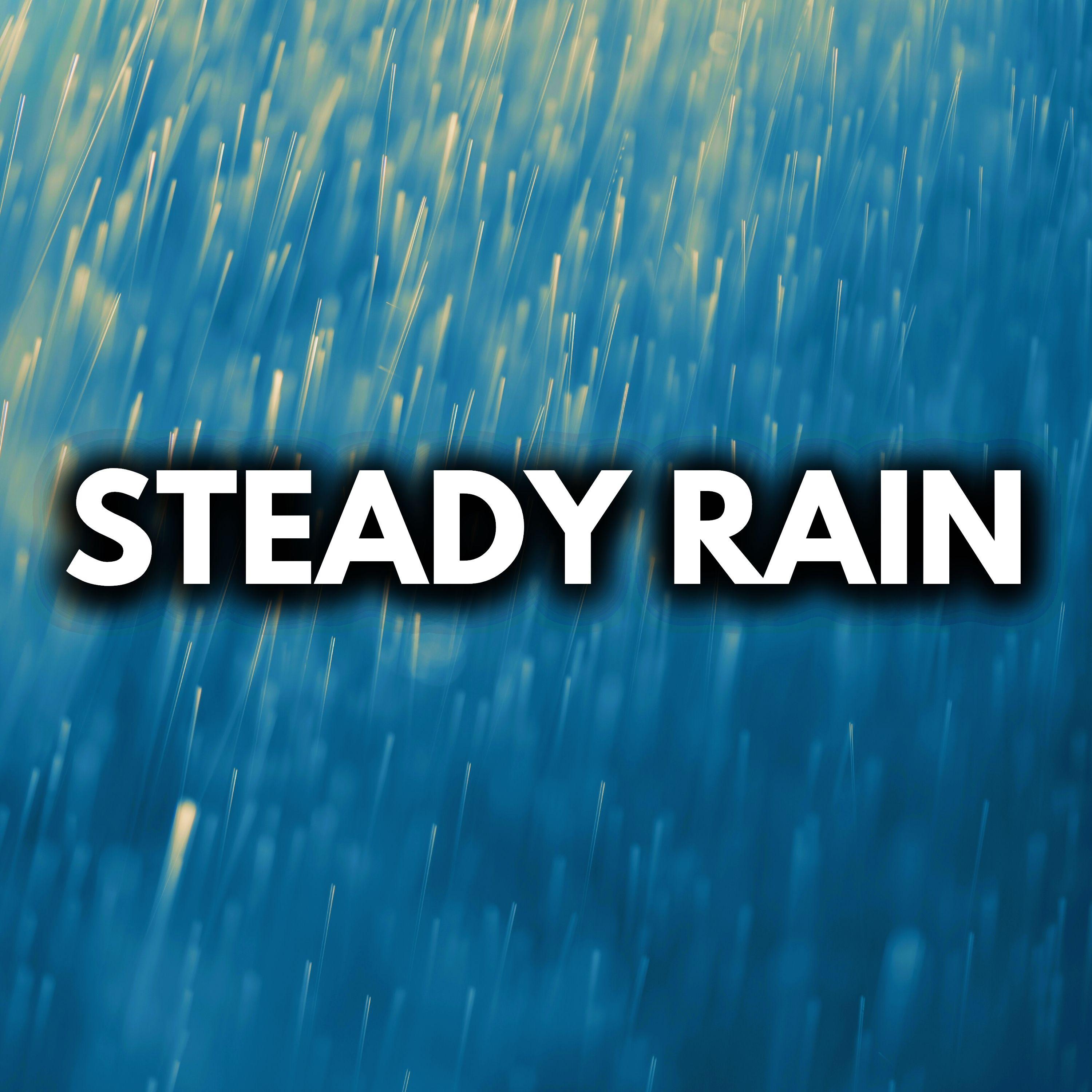 STEADY RAIN (Repeat Entire Album All Night, No Fade) - Rain Sounds - 专辑 ...