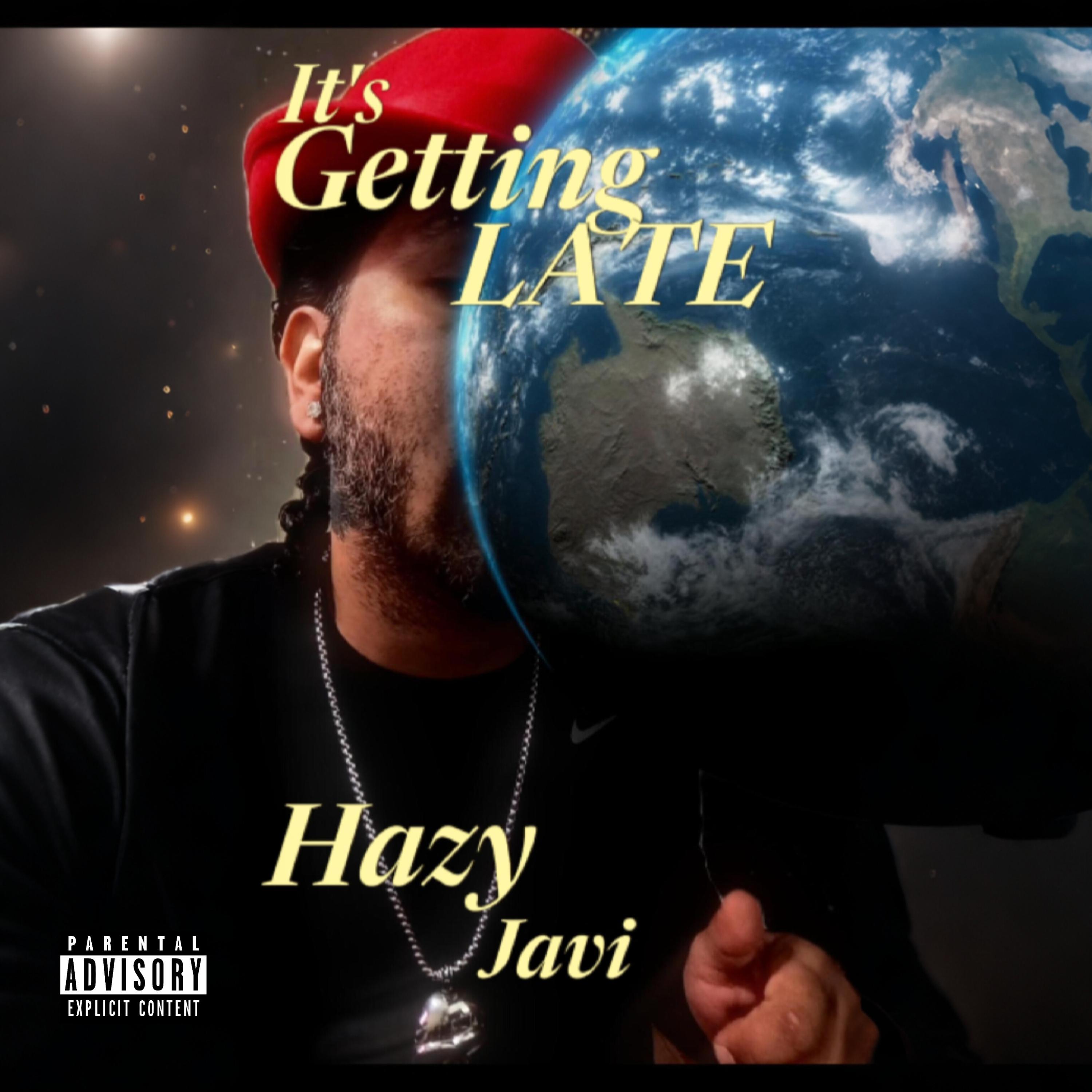 It's Getting Late - Hazy Javi - 单曲 - 网易云音乐