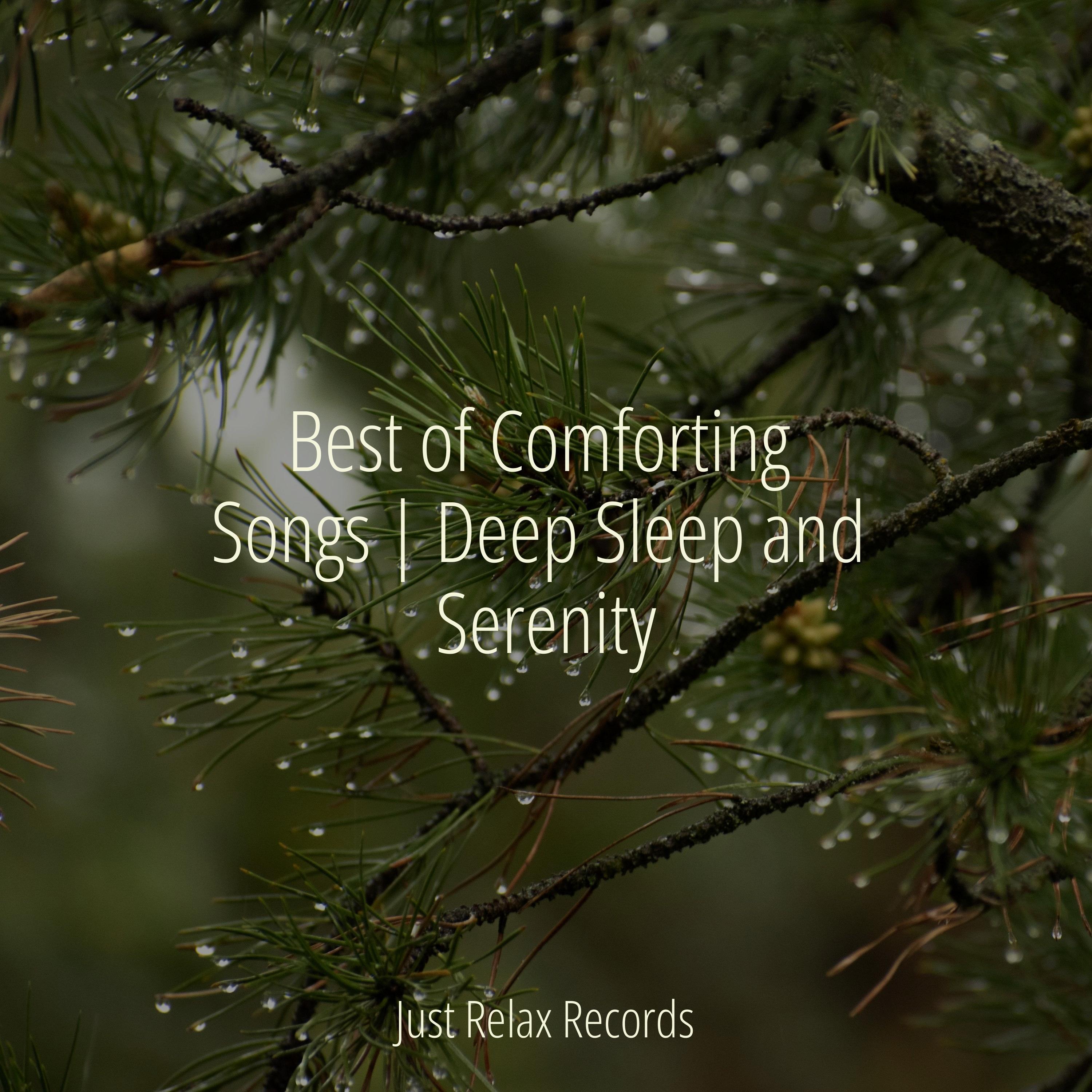 Best of Comforting Songs | Deep Sleep and Serenity - Lullabies for Deep ...