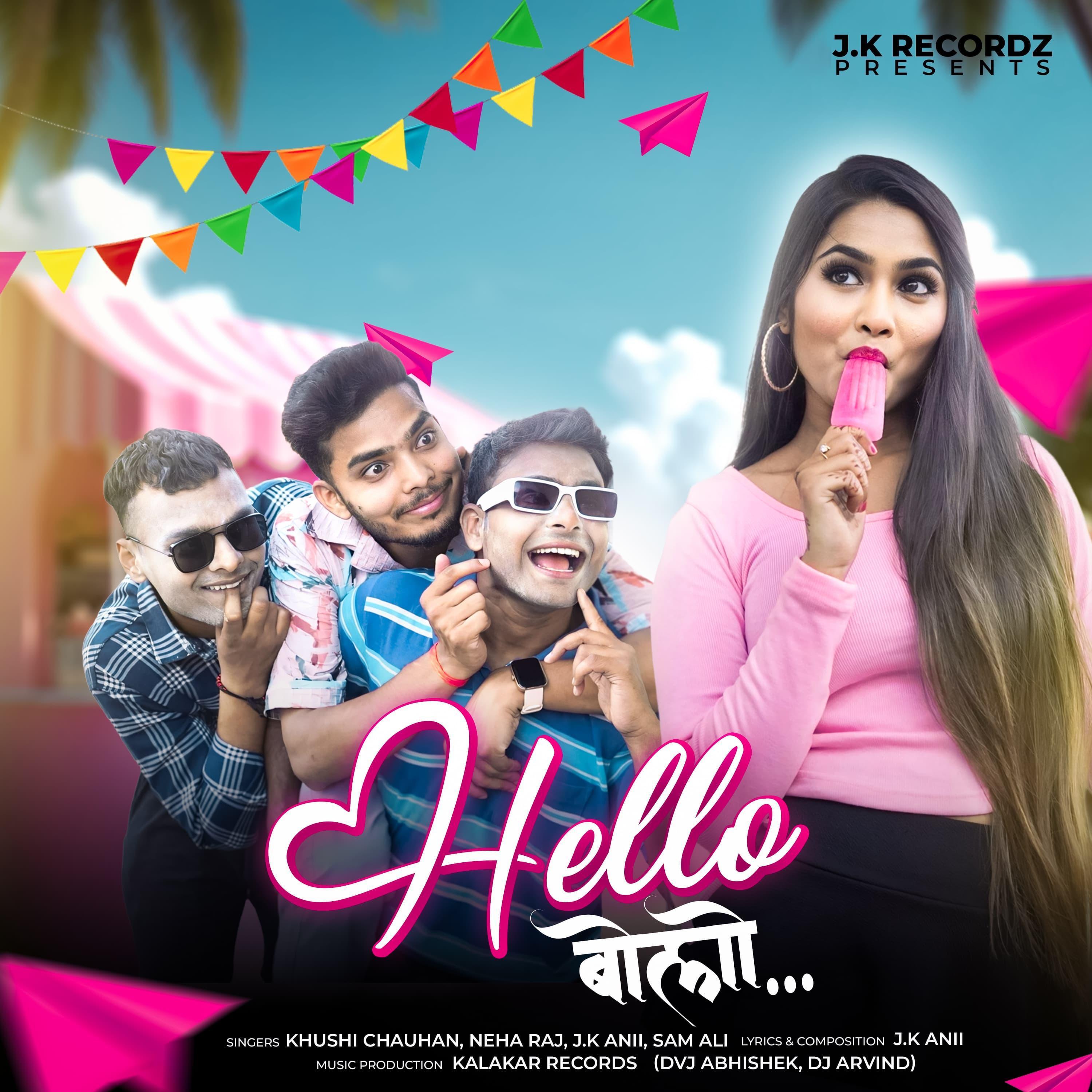 HELLO BOLO (feat. KHUSHI CHAUHAN & SAM ALI) - J.K Anii/Khushi Chauhan ...