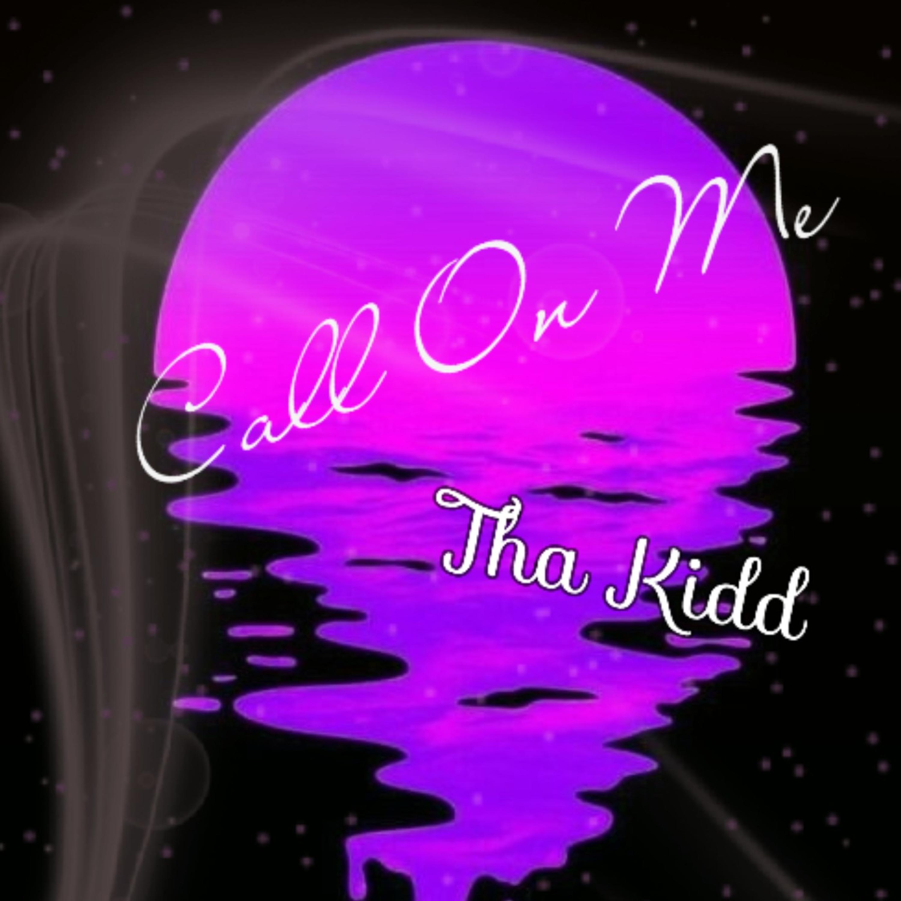 Call on me - Tha Kidd - 单曲 - 网易云音乐