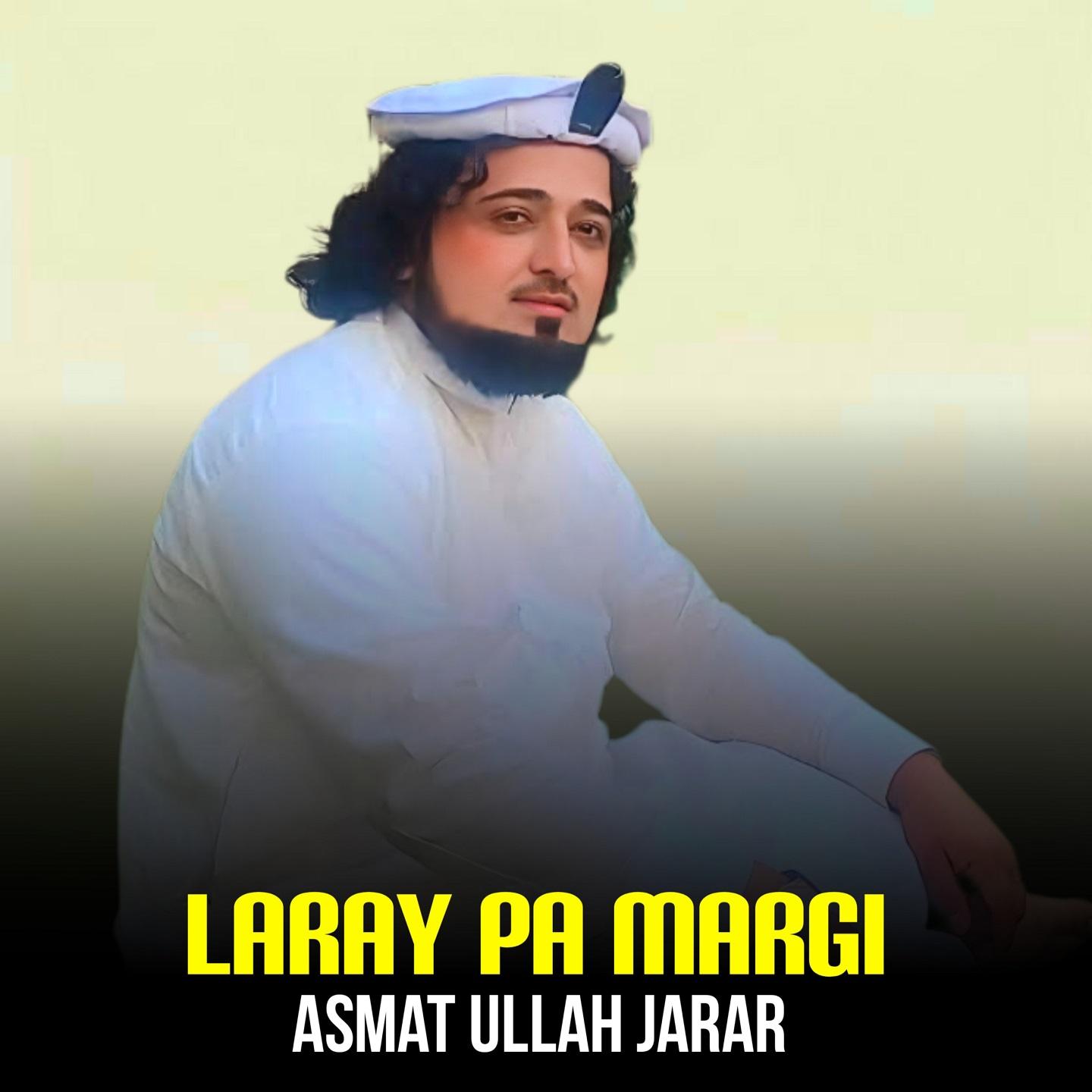 Laray Pa Margi - Asmat Ullah Jarar - 单曲 - 网易云音乐
