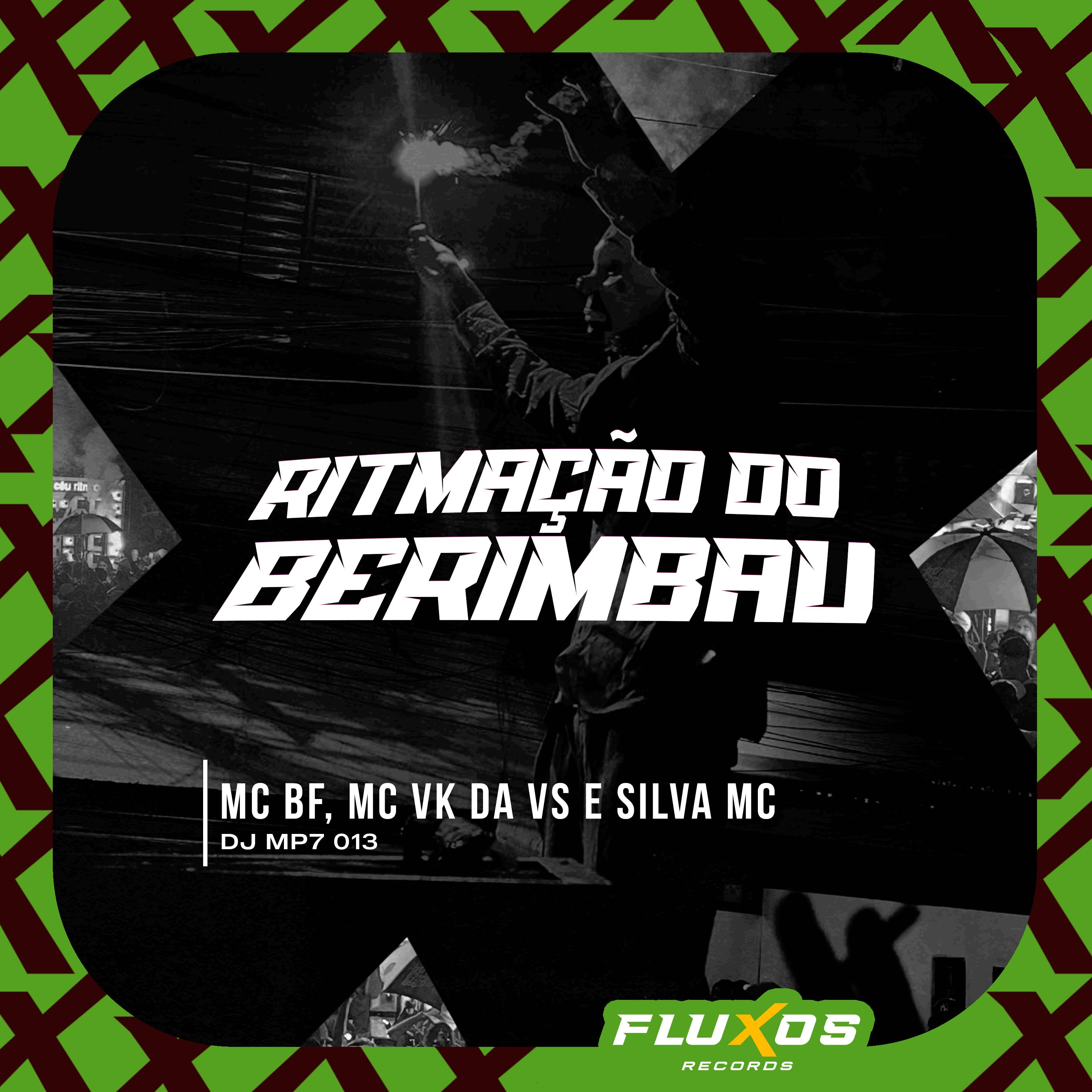 Ritmação do Berimbau - MC BF/DJ MP7 013/Silva MC/Mc Vk Da Vs - 单曲 - 网易云音乐