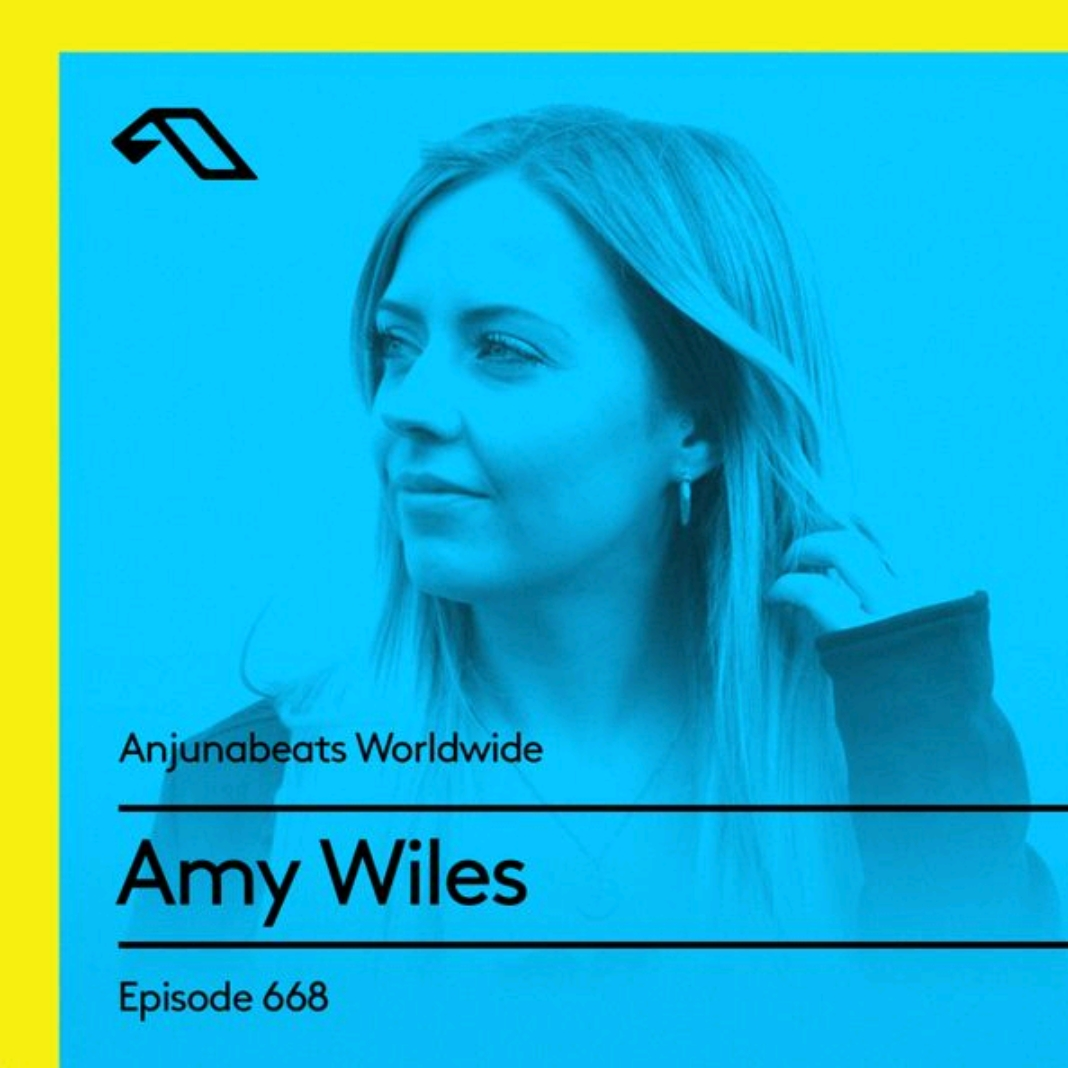 Anjunabeats Worldwide 668 with Amy Wiles - Anjuna / Above & Beyond ...