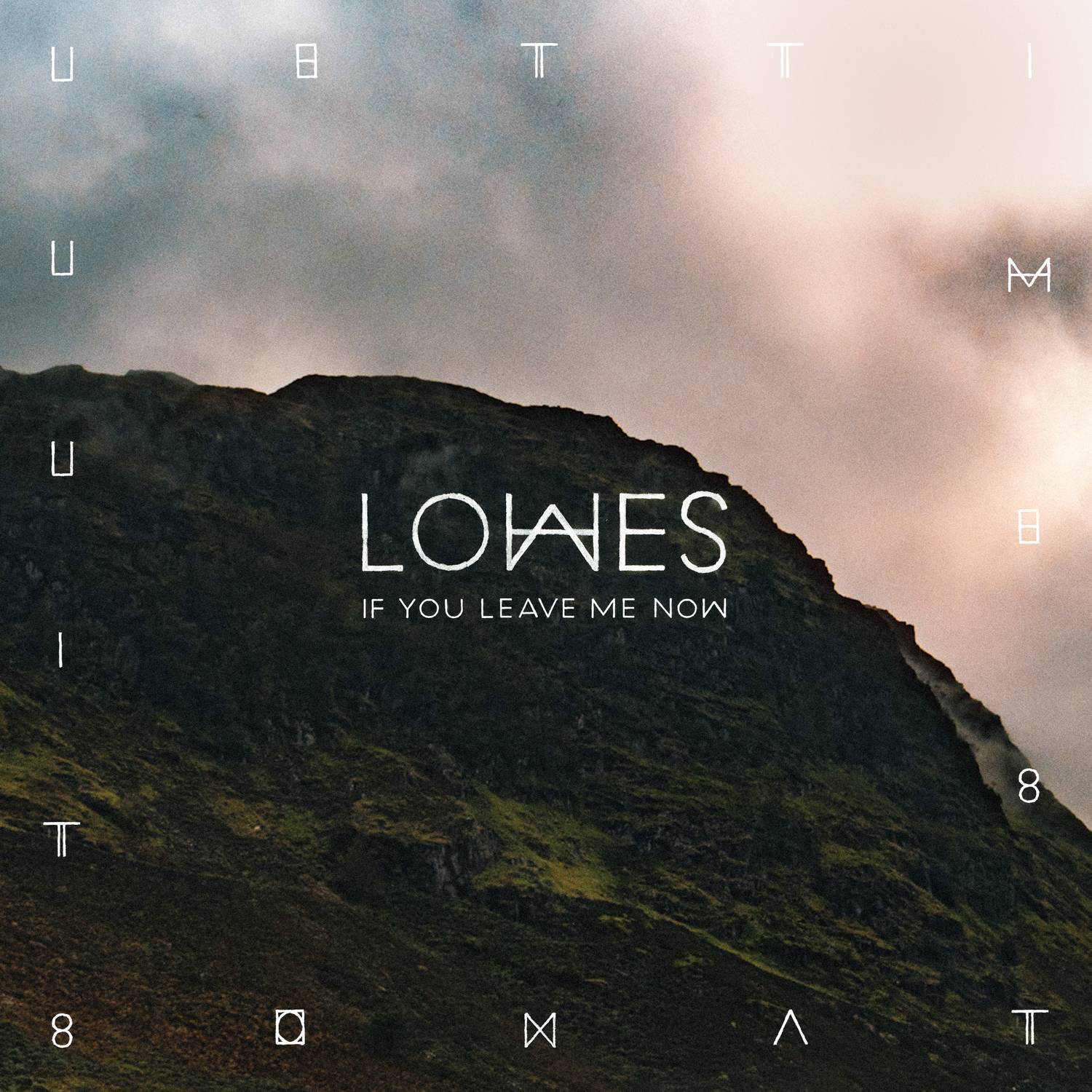 If You Leave Me Now - LOWES - 单曲 - 网易云音乐