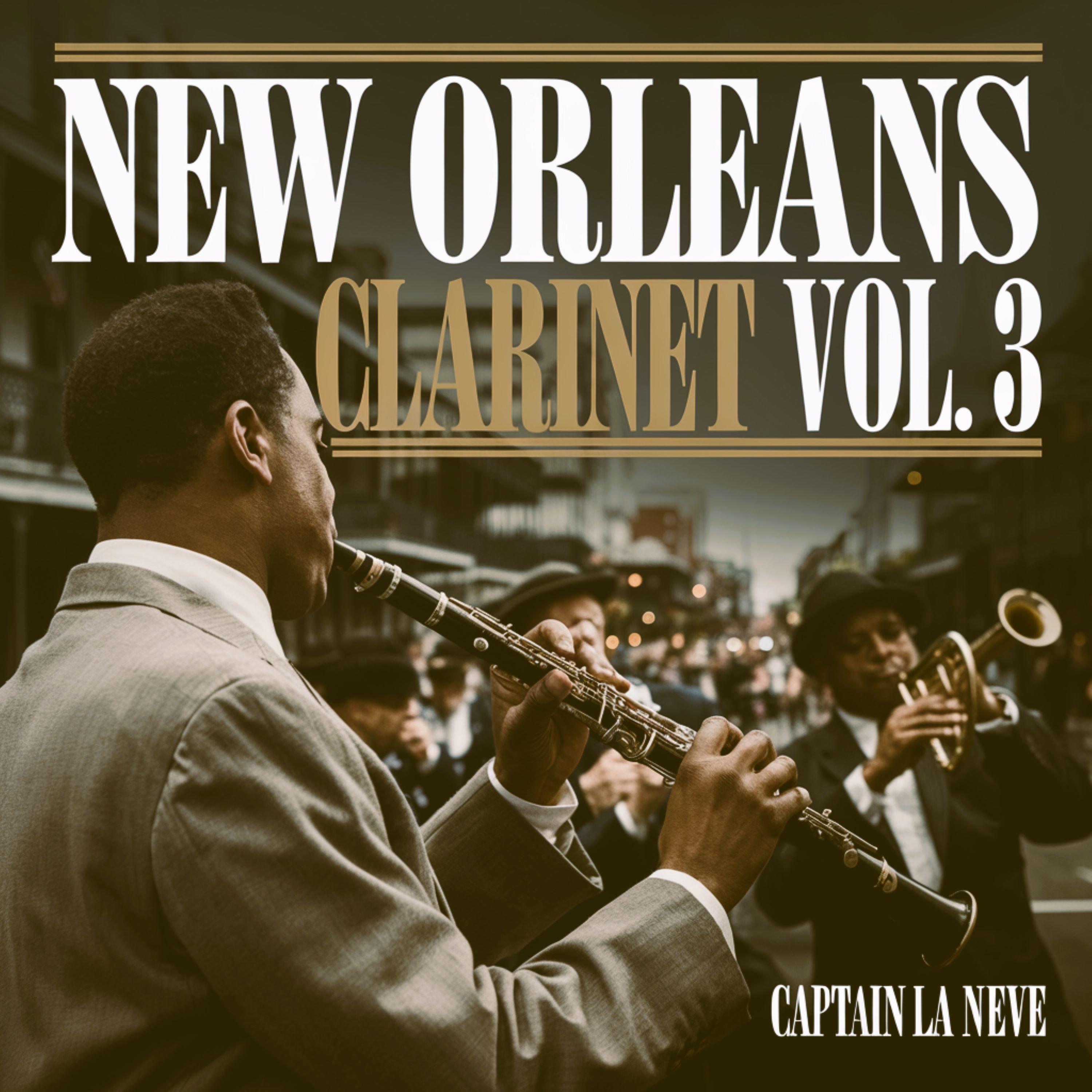 New Orleans Clarinet 38 - Captain La Neve - 单曲 - 网易云音乐