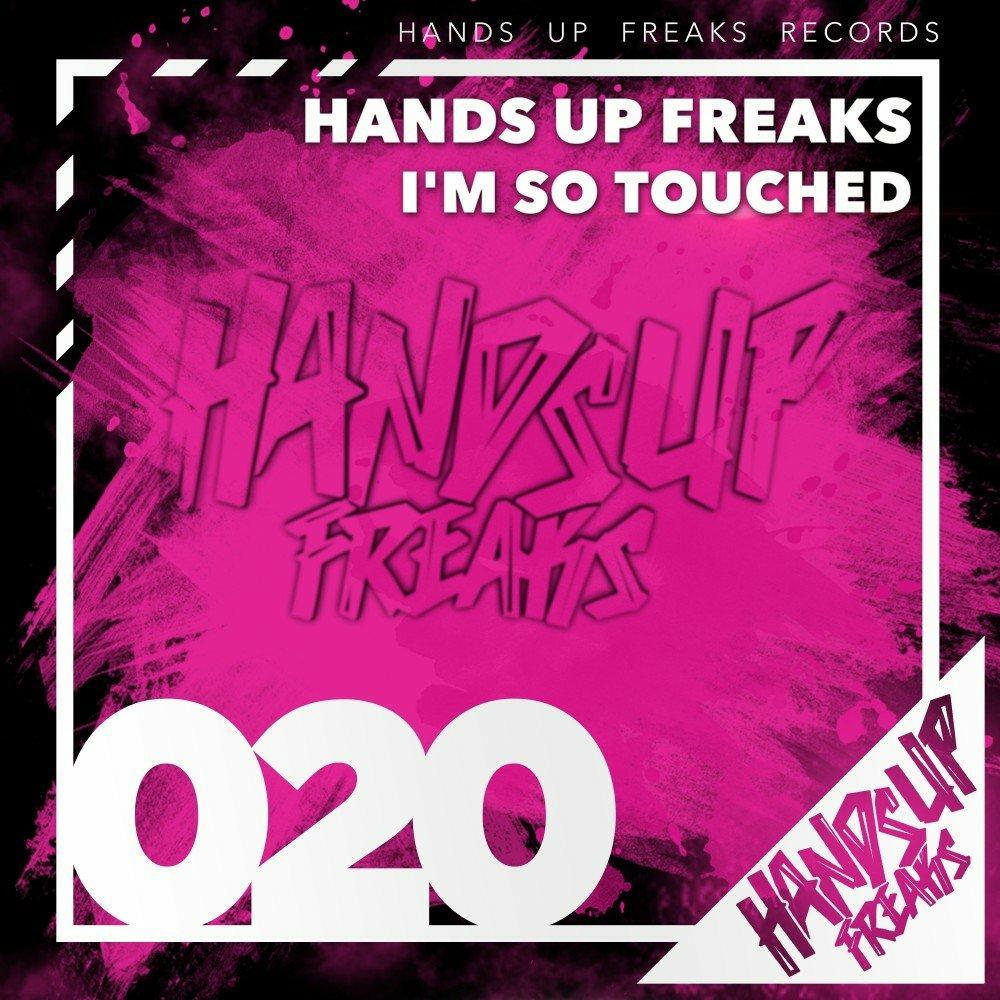 Hands Up Freaks - Im So Touched (Extended Mix) - Hands Up Music - 电台节目 ...