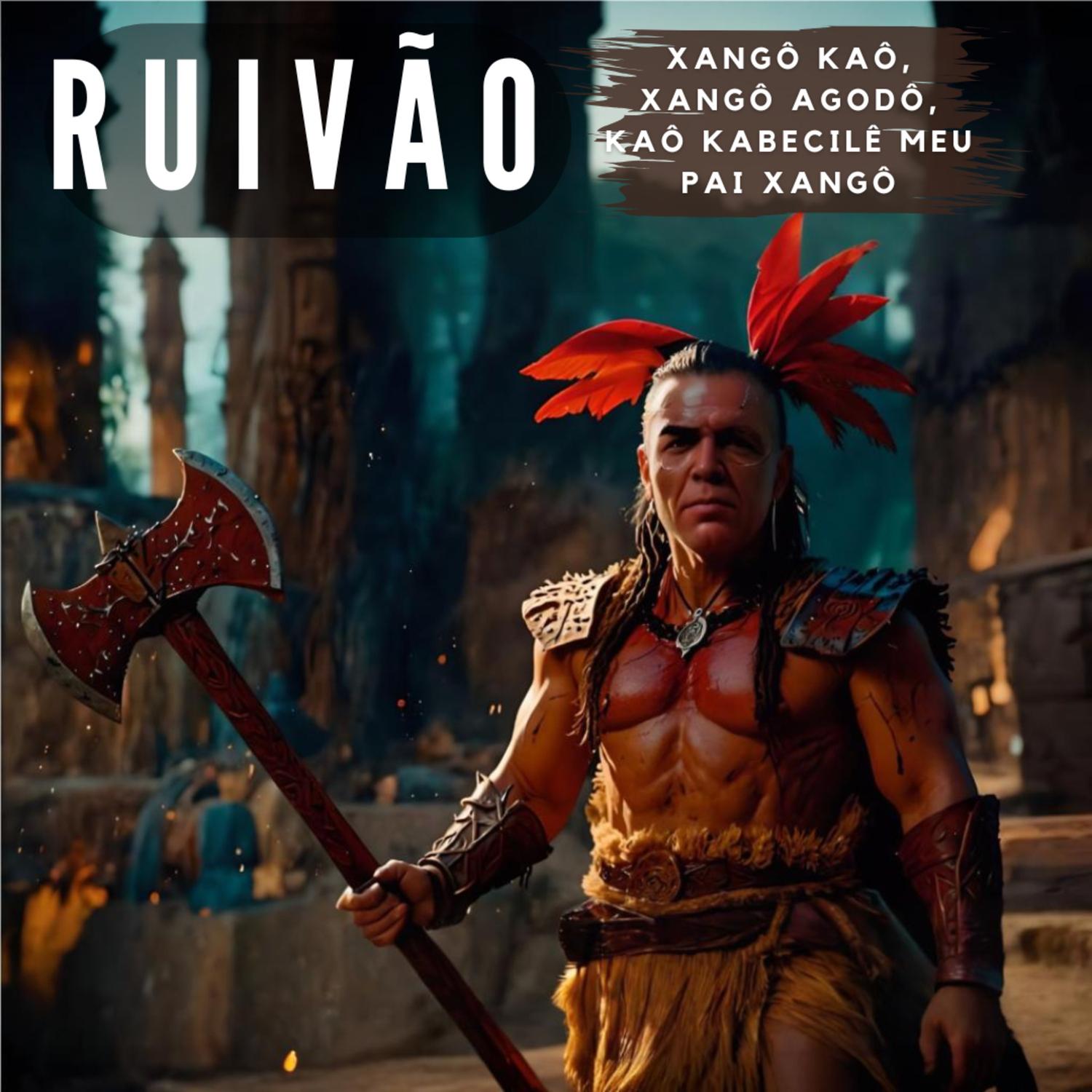 Xangô Kaô, Xangô Agodô, Meu Pai Xangô - Ruivão - 单曲 - 网易云音乐