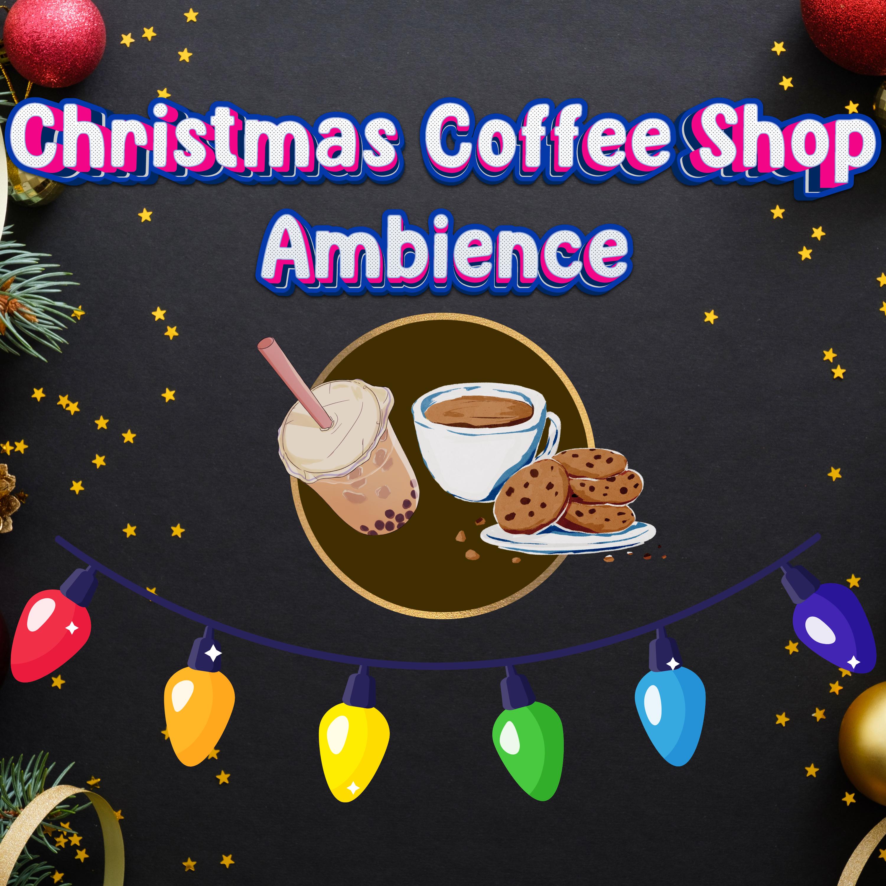 Chill Christmas Classics - Christmas Coffee Shop Ambience/Christmas ...