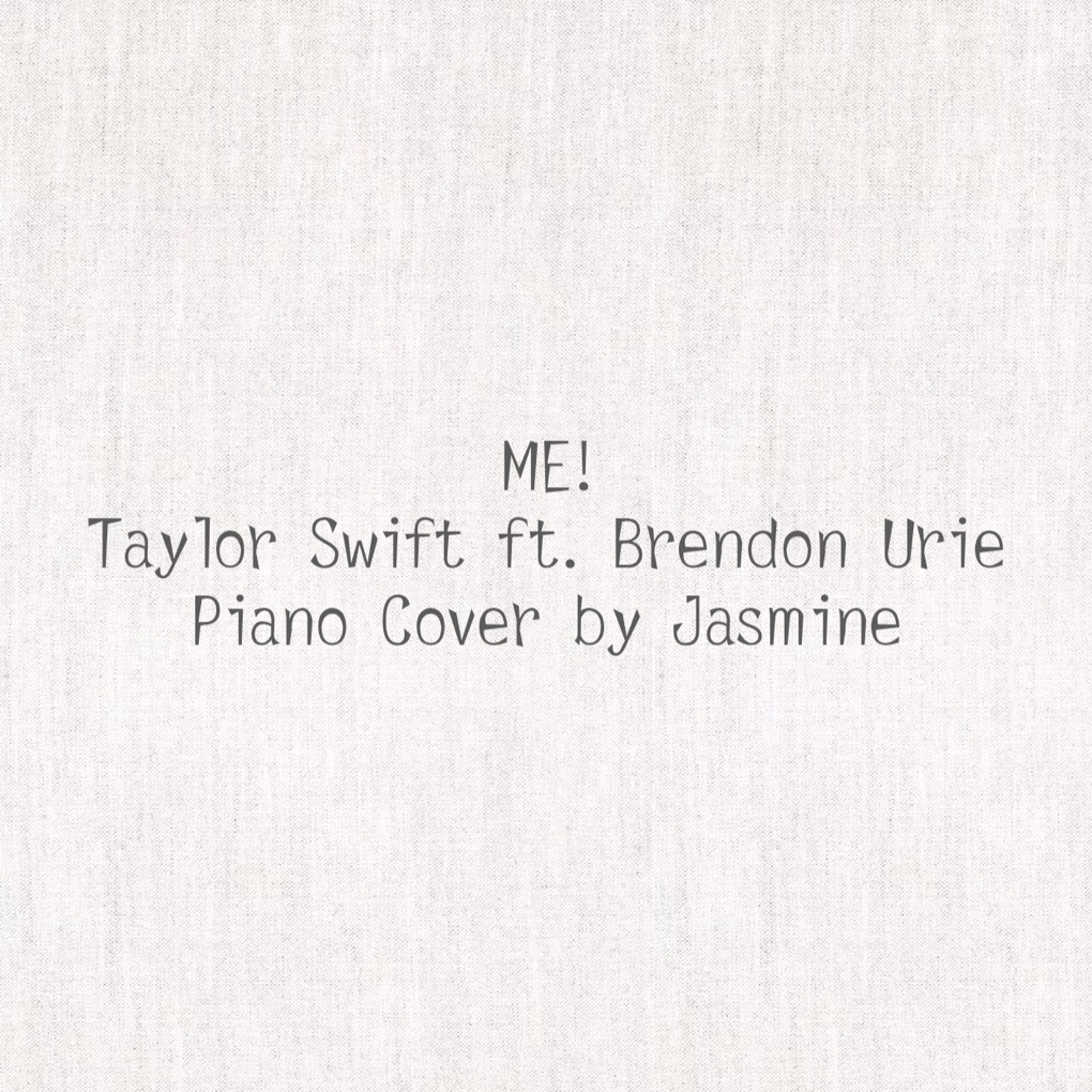 “ME!-Taylor Swift ft. Brendon Urie" Piano Cover by Jasmine - Jasmine和她的 ...