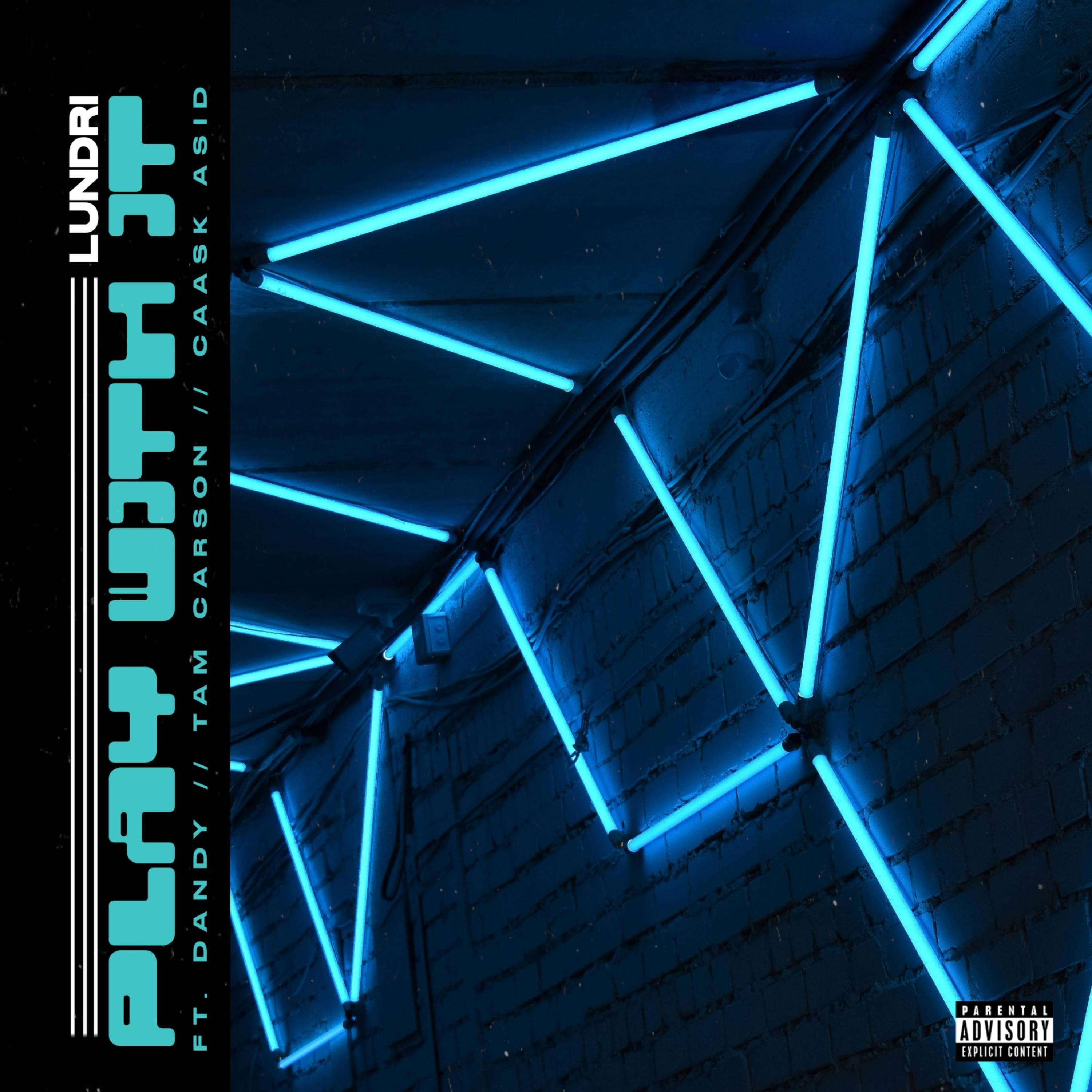Play With It (feat. Dandy, Tam Carson & CAASK ASID) - Lundri/Dandy/Tam ...