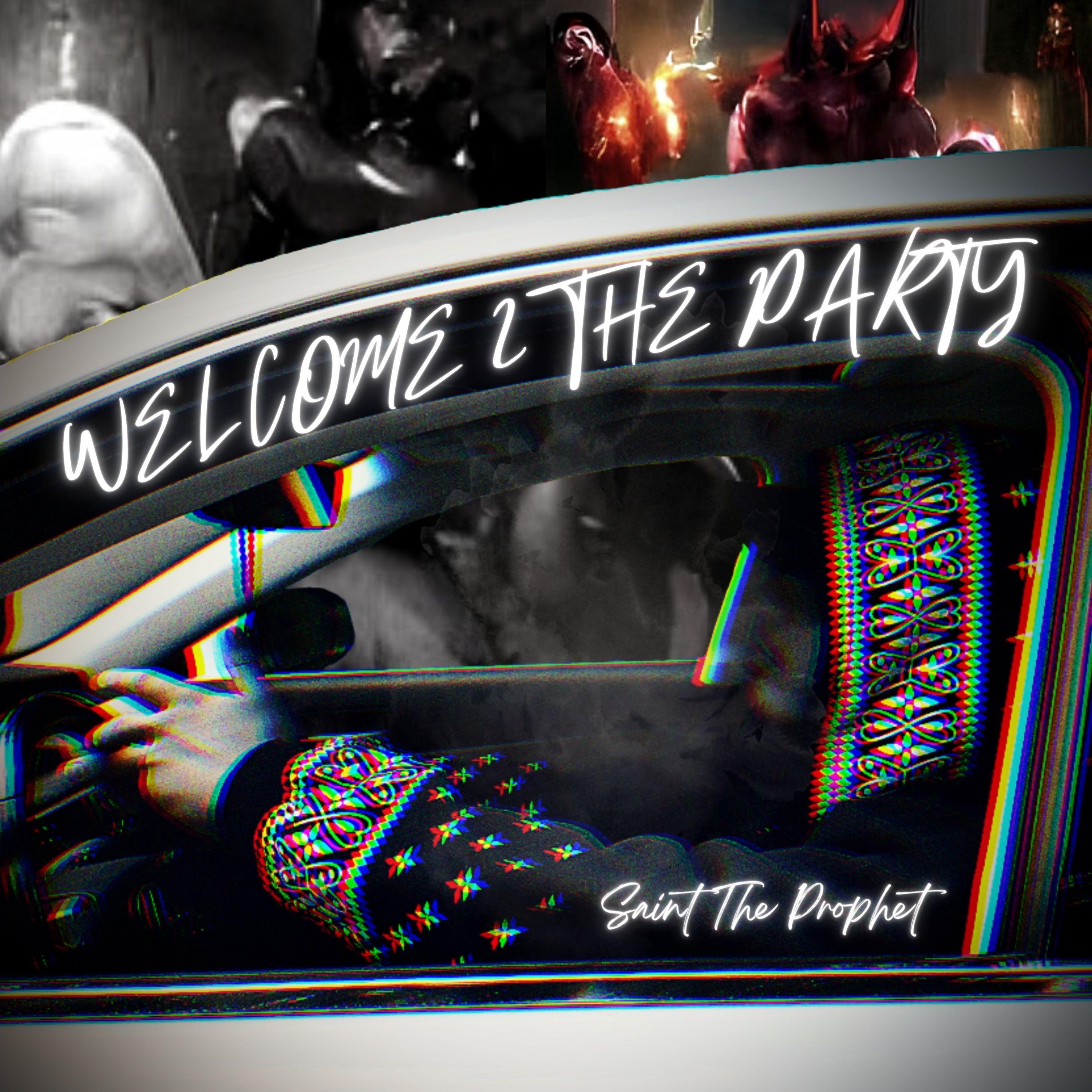 WELCOME 2 THE PARTY - Saint The Prophet - 单曲 - 网易云音乐
