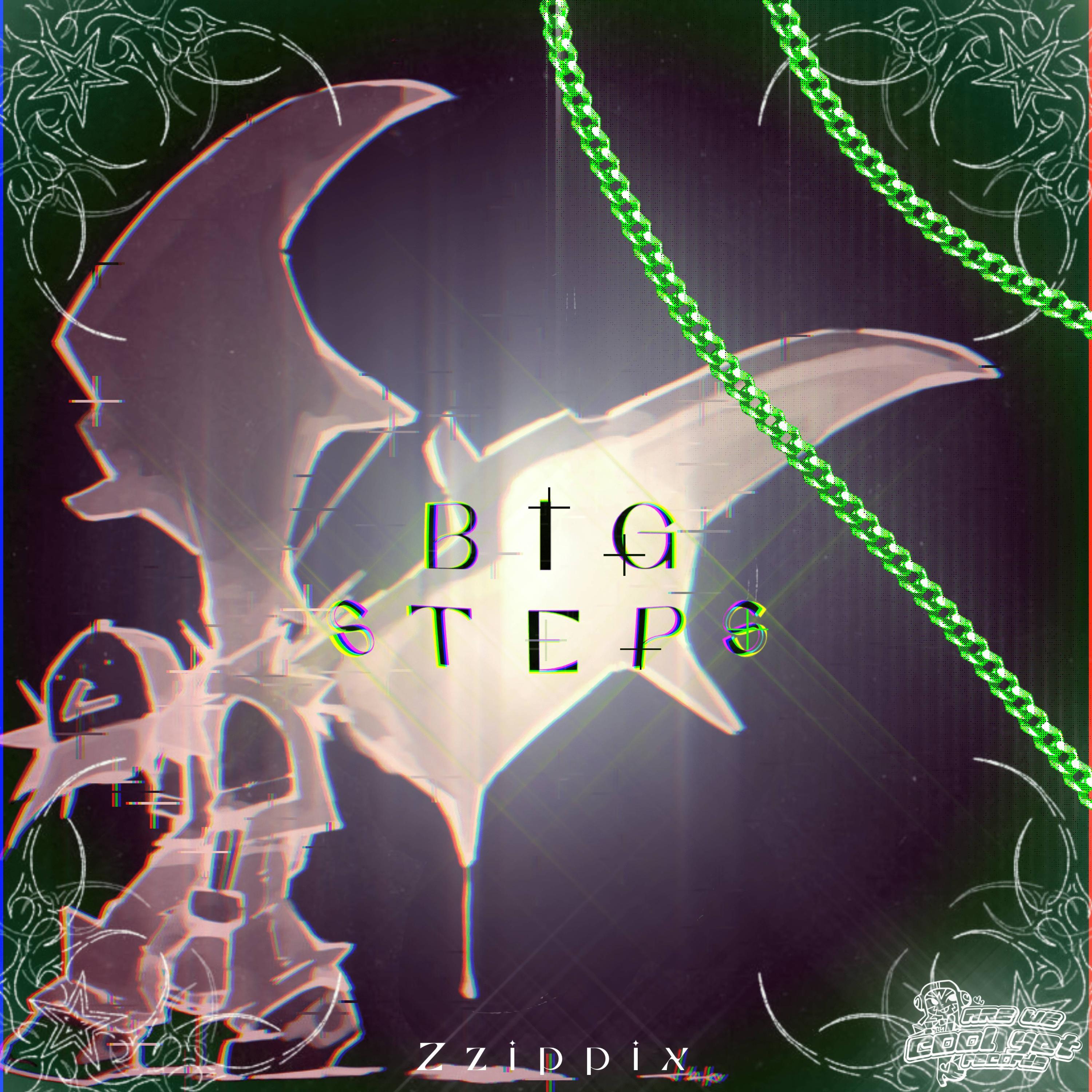 B!G ST3PS - Zzippix - 单曲 - 网易云音乐