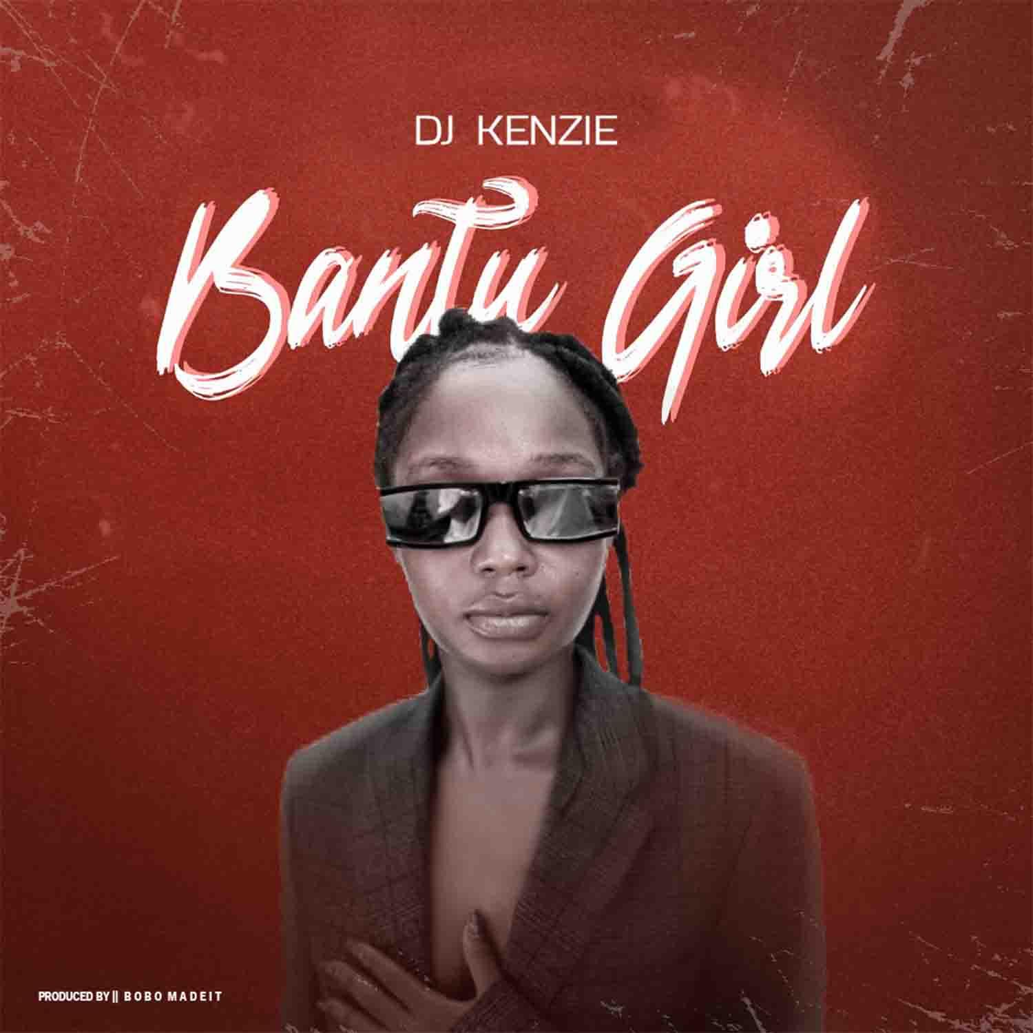 Bantu Girl - Dj Kenzie - 单曲 - 网易云音乐