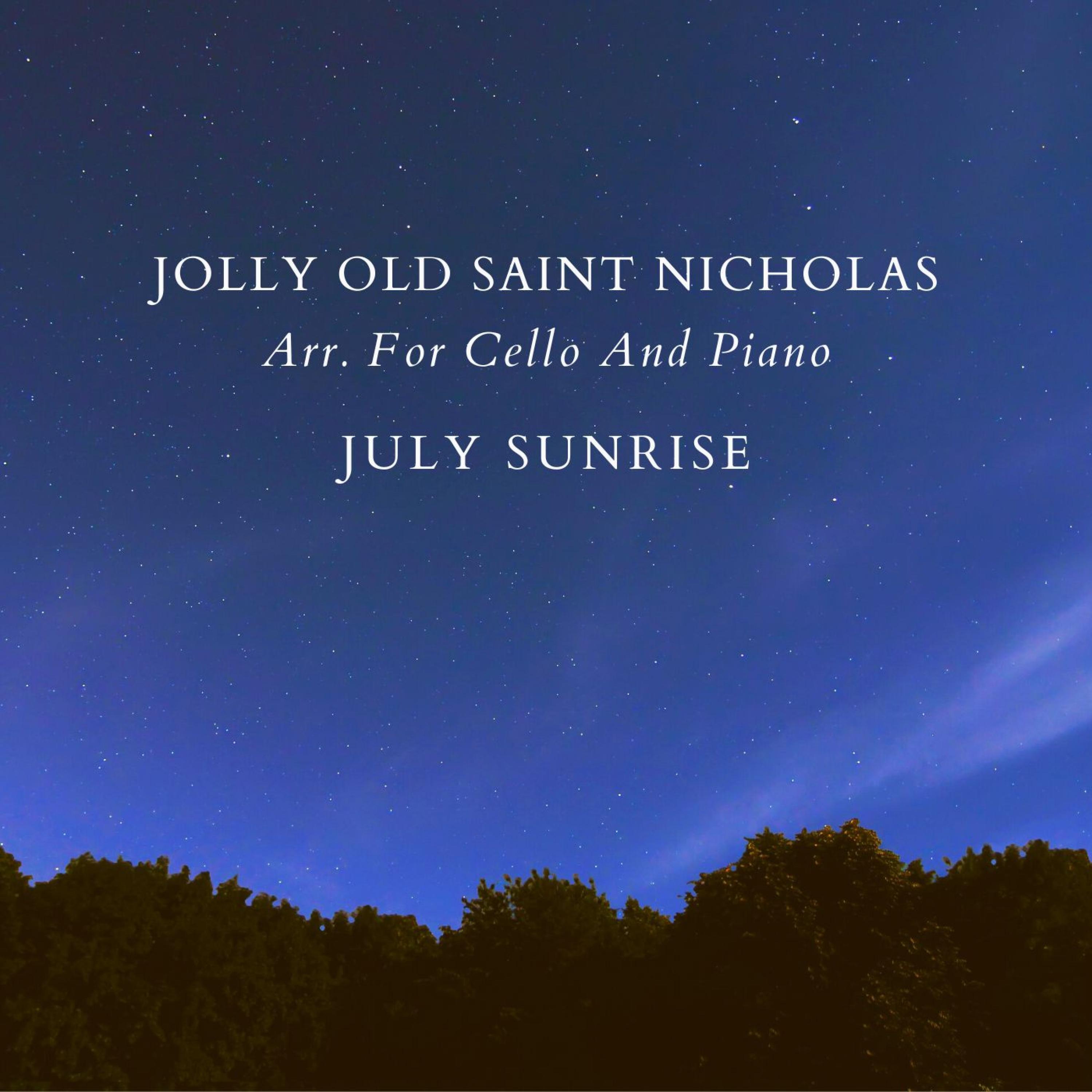 Jolly Old Saint Nicholas Arr. For Cello And Piano - July Sunrise - 单曲 ...