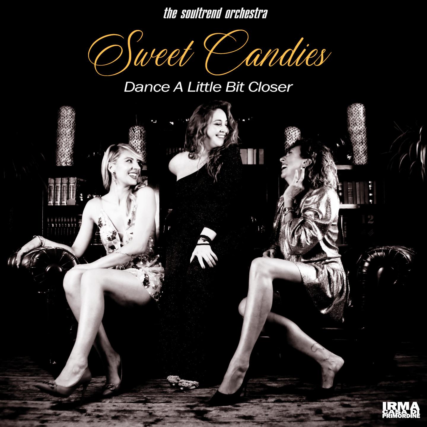 Dance A Little Bit Closer - Sweet Candies/Papik/The Soultrend Orchestra ...