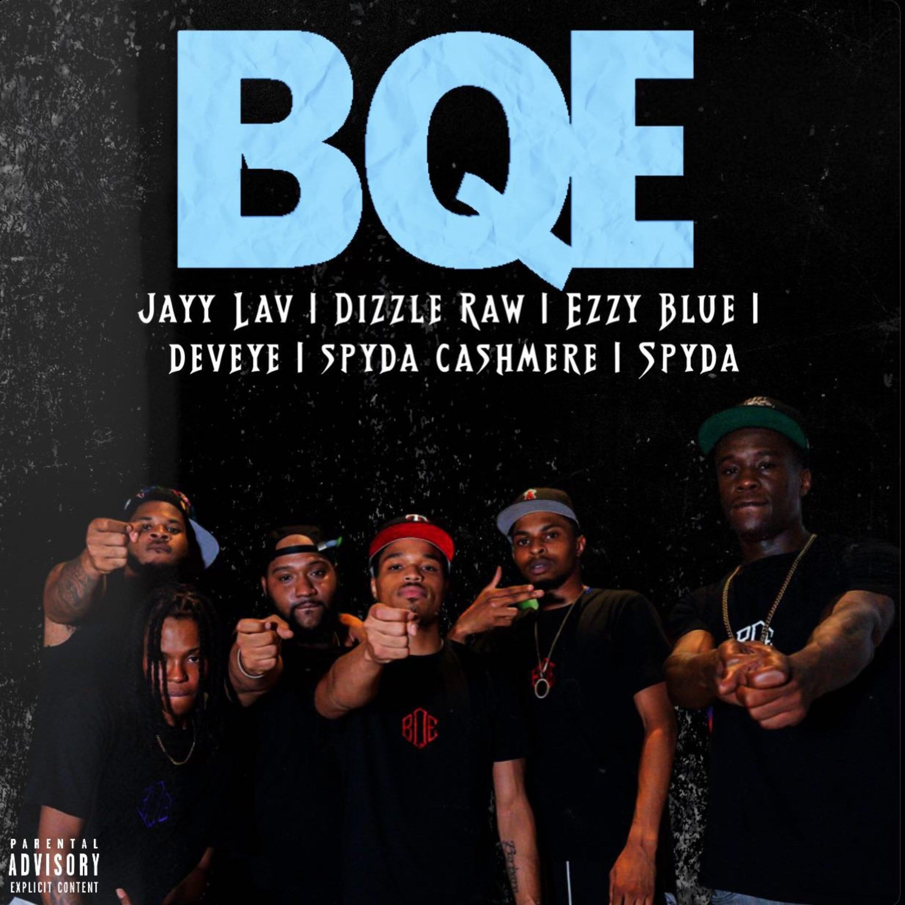 BQE (feat. Jayy Lav, Dizzle Raw, Ezzy Blue, Deveye, Spyda Cashmere ...