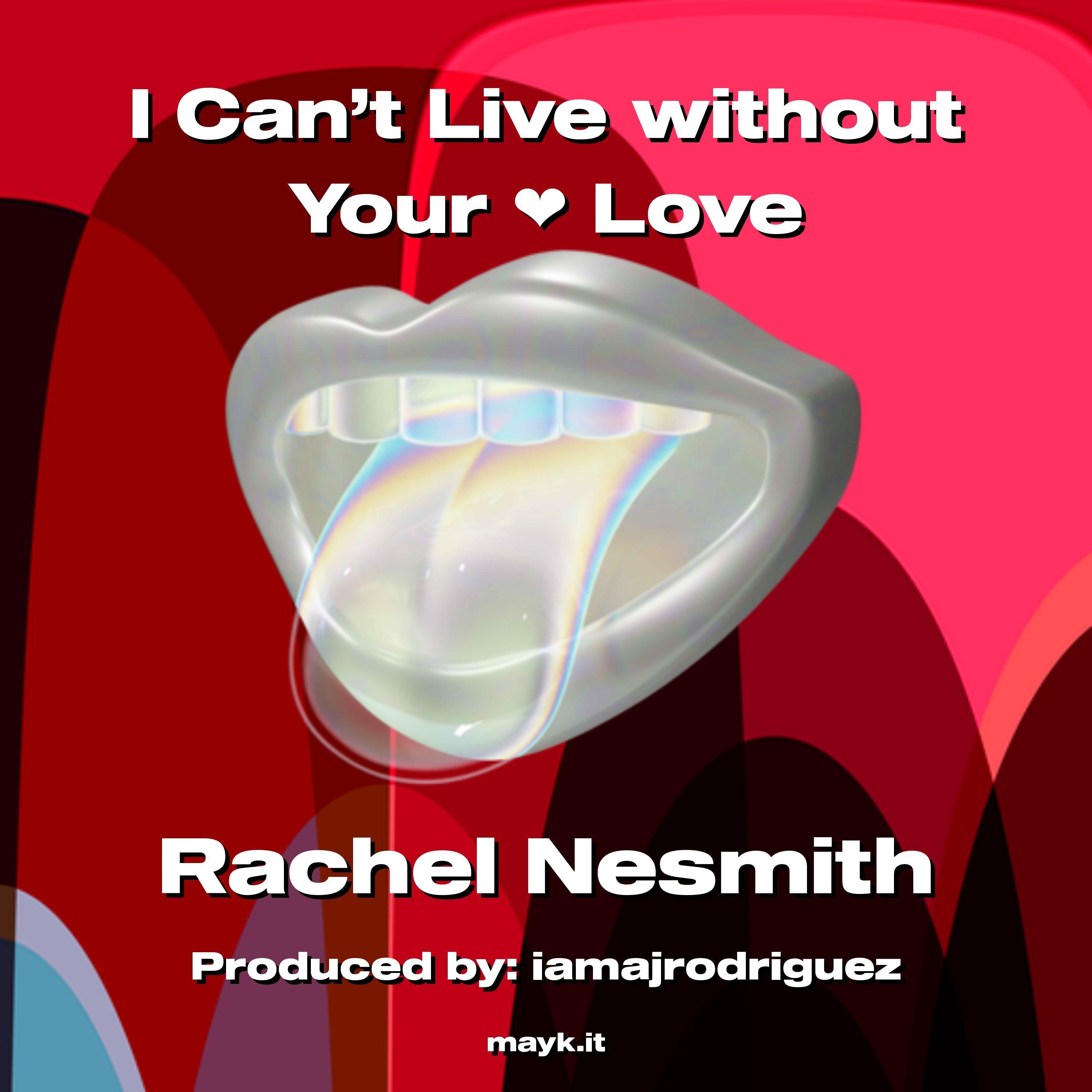 I Can’t Live without Your - Rachel Nesmith - 单曲 - 网易云音乐