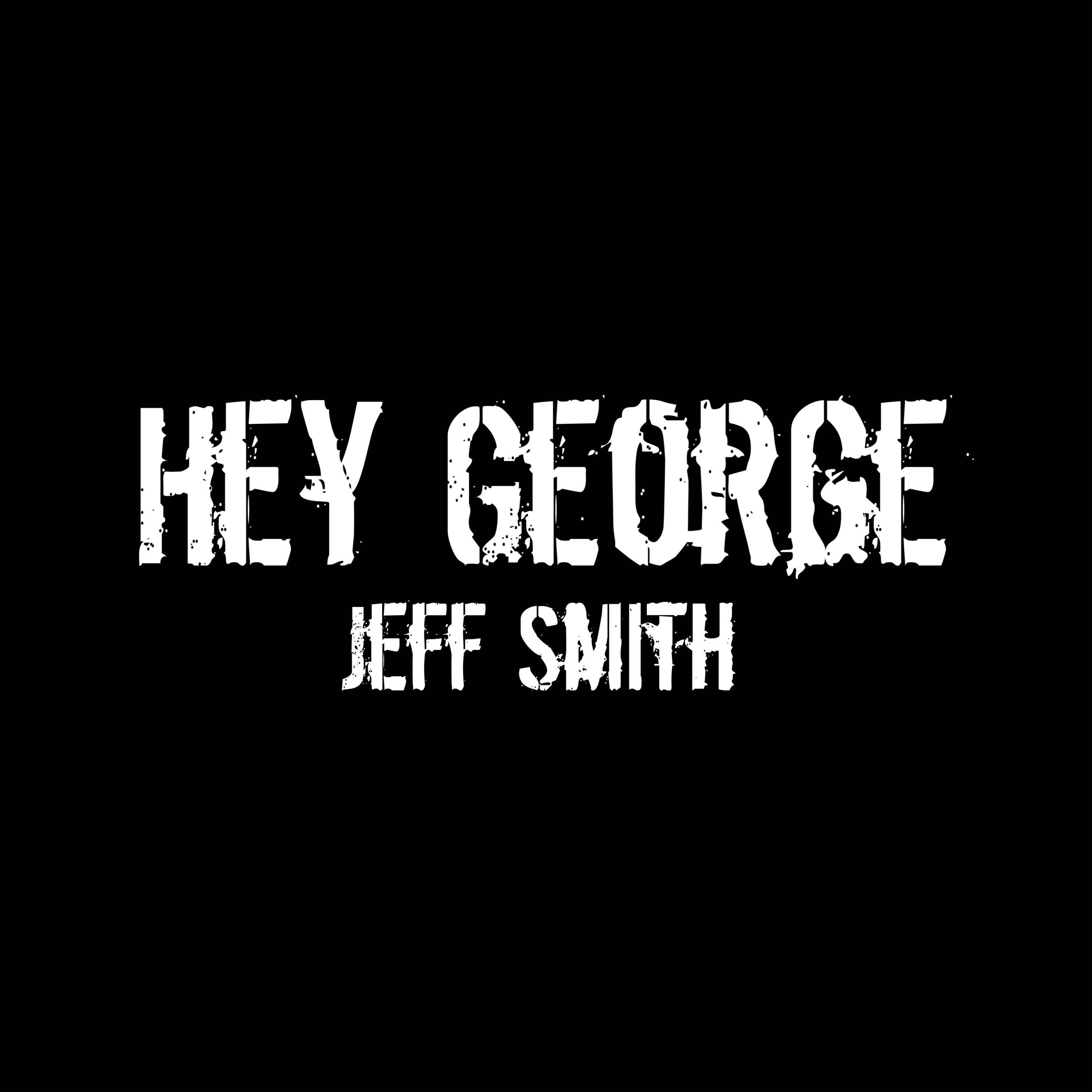 Hey George - Jeff Smith - 专辑 - 网易云音乐