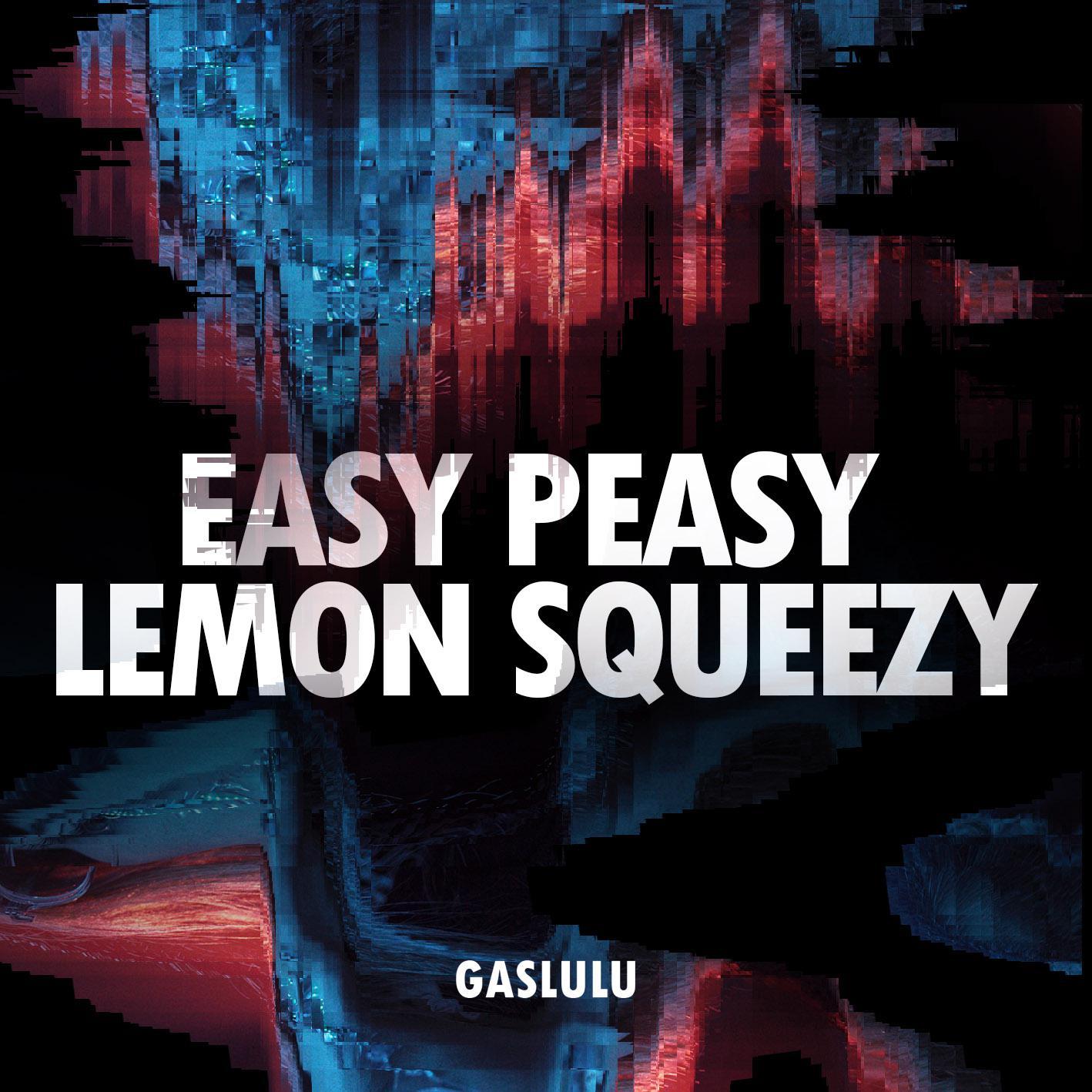 Easy peasy lemon squeezy - Gaslulu - 单曲 - 网易云音乐