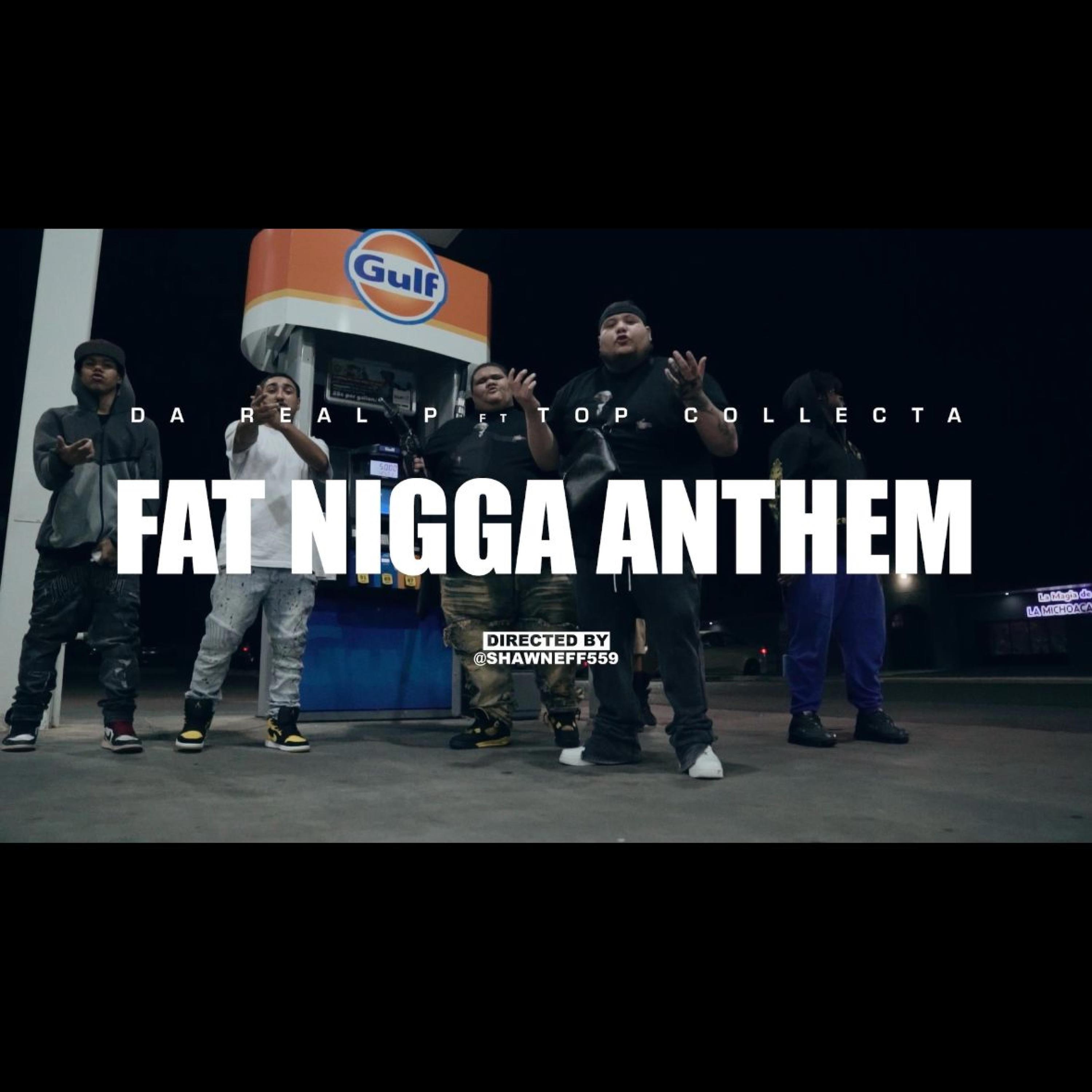 Fat Niggah Anthem (feat. Top Collecta) - Da Real P/Top collecta - 单曲 ...