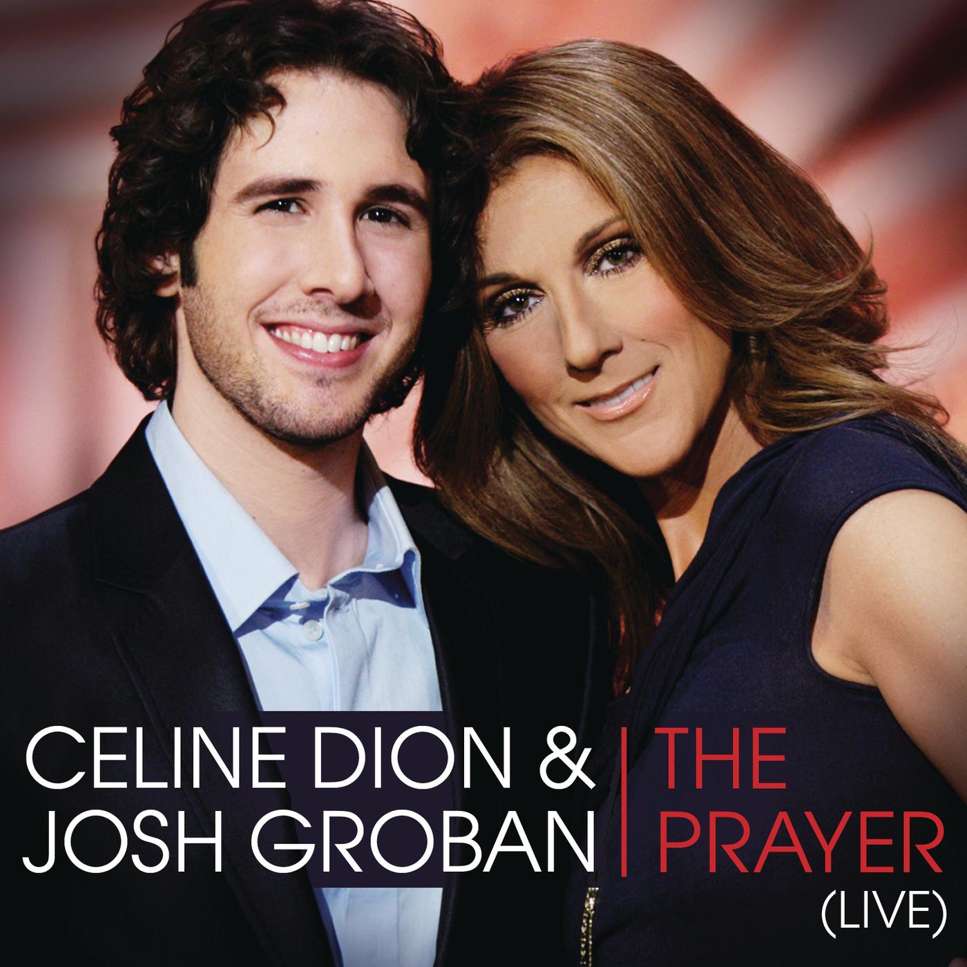 The Prayer (LIVE Duet with Josh Groban) - Céline Dion/Josh Groban - 单曲 ...
