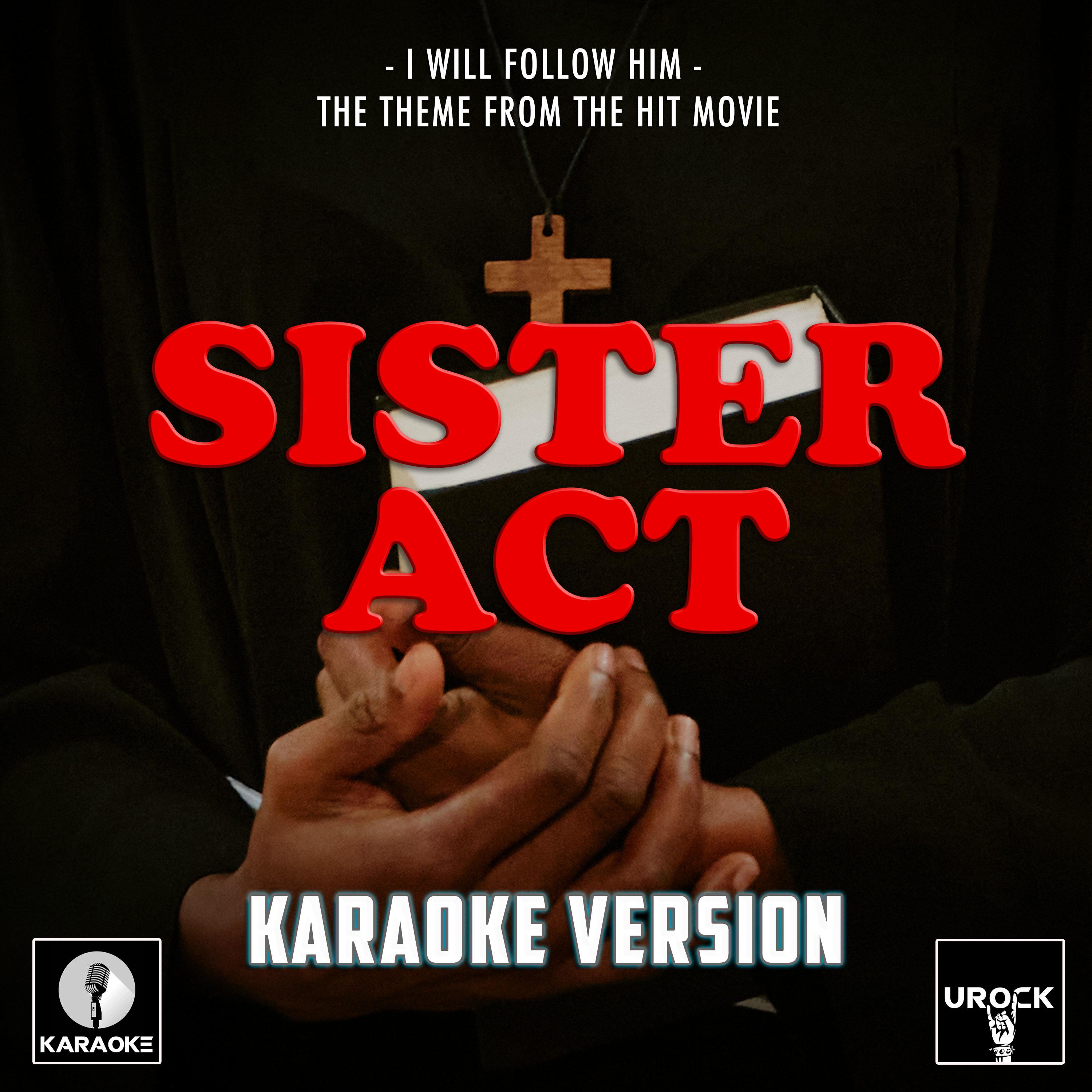 I Will Follow Him (From "Sister Act") (Karaoke Version) - Urock Karaoke ...