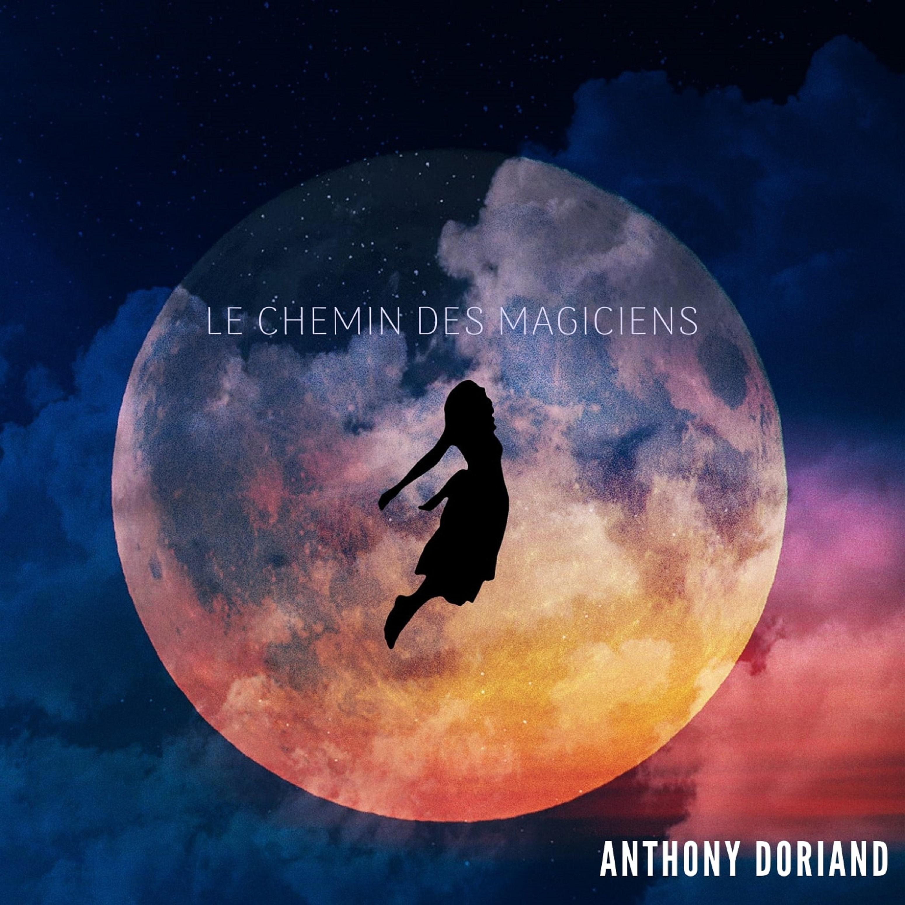 Le chemin des magiciens by Anthony Doriand | Listen on Deezer, Spotify ...