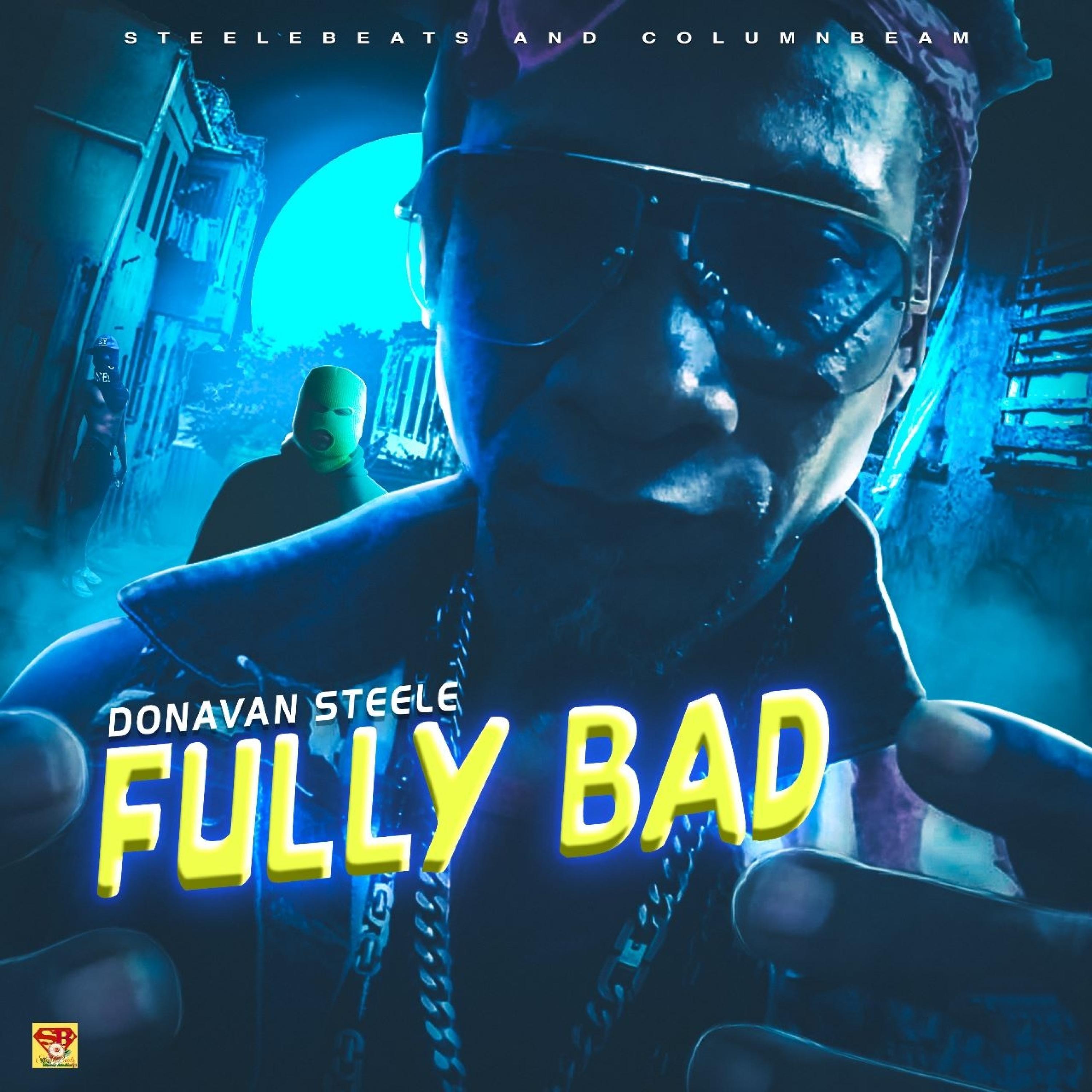 Fully Bad - Donavon Steele - 单曲 - 网易云音乐