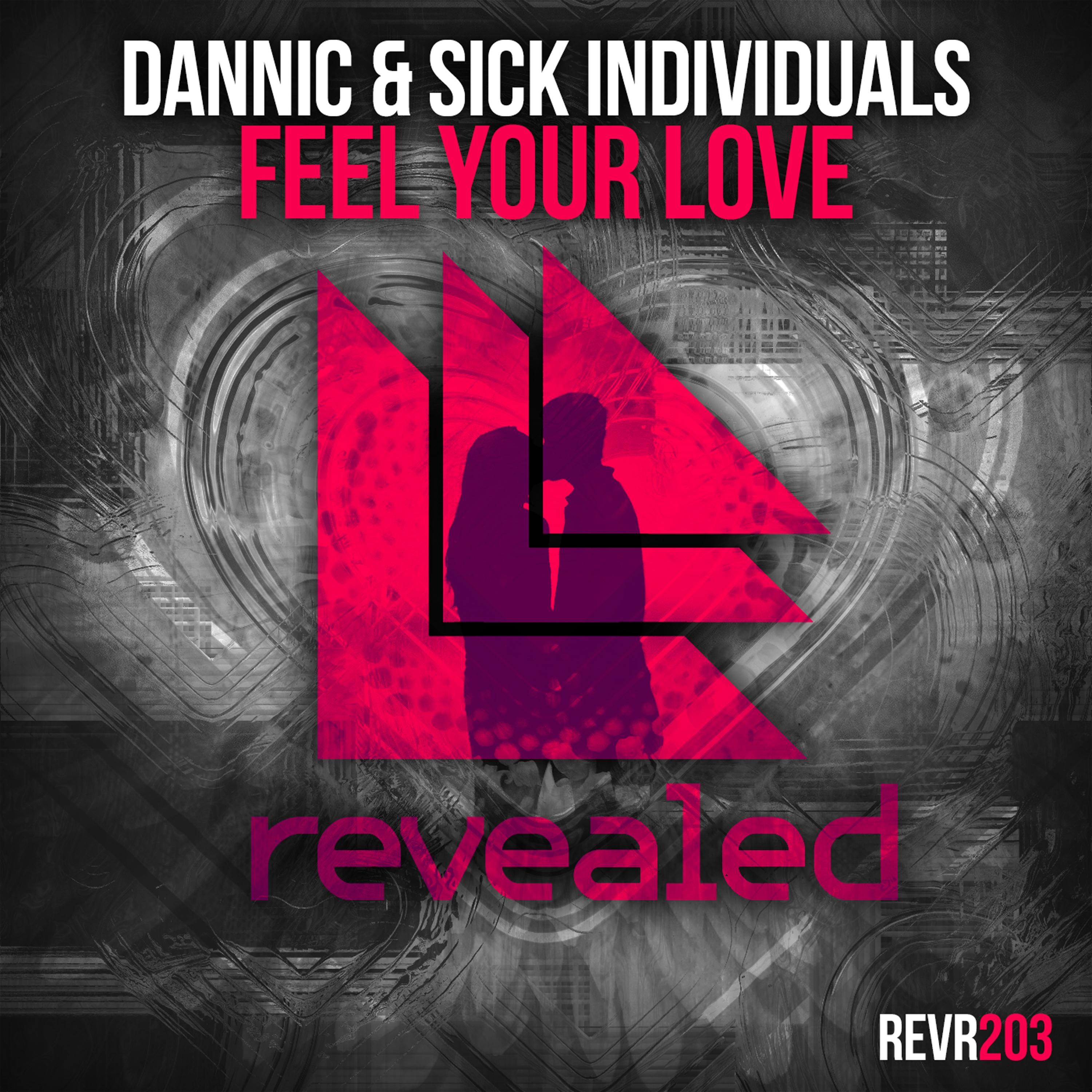 Feel Your Love (Original Mix) - Dannic/Sick Individuals - 单曲 - 网易云音乐