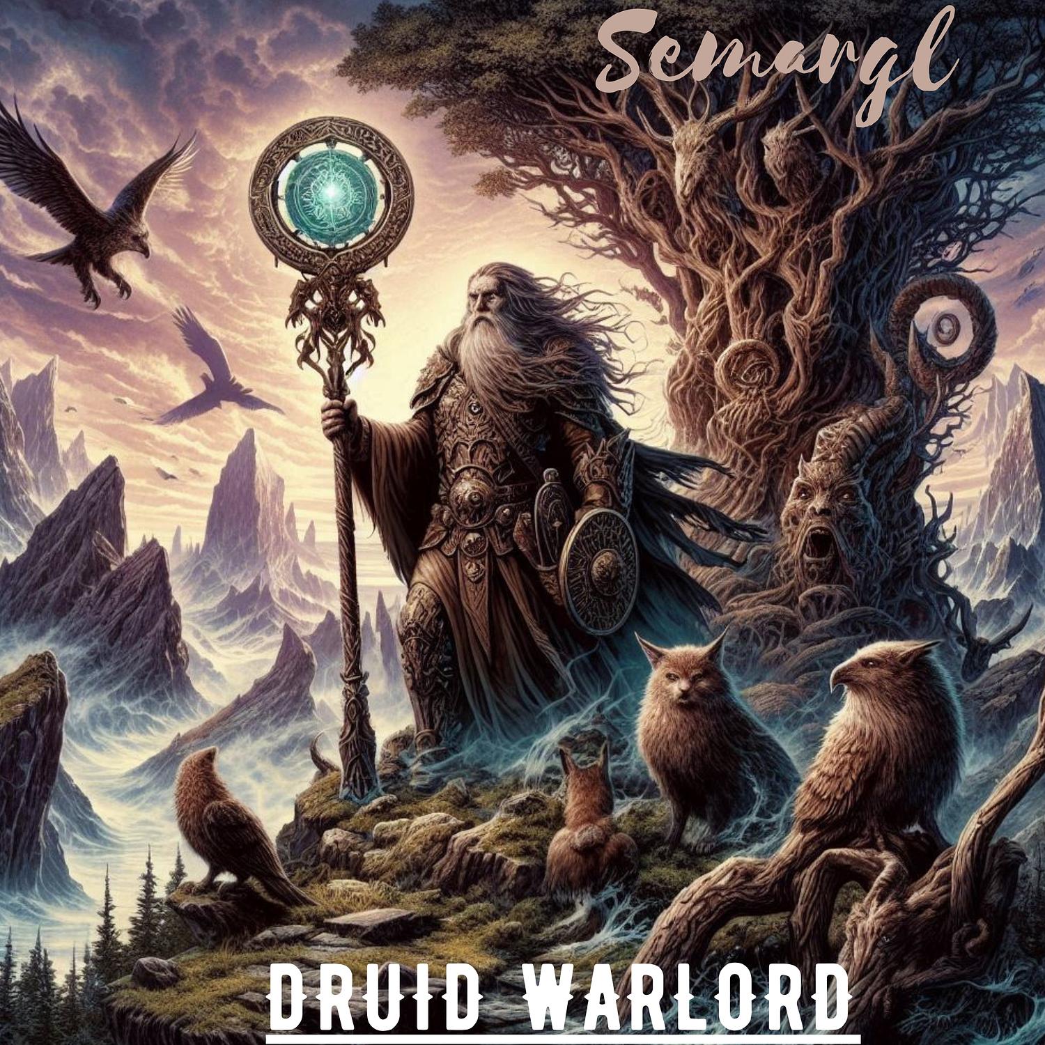 Druid Warlord - Semargl - 专辑 - 网易云音乐