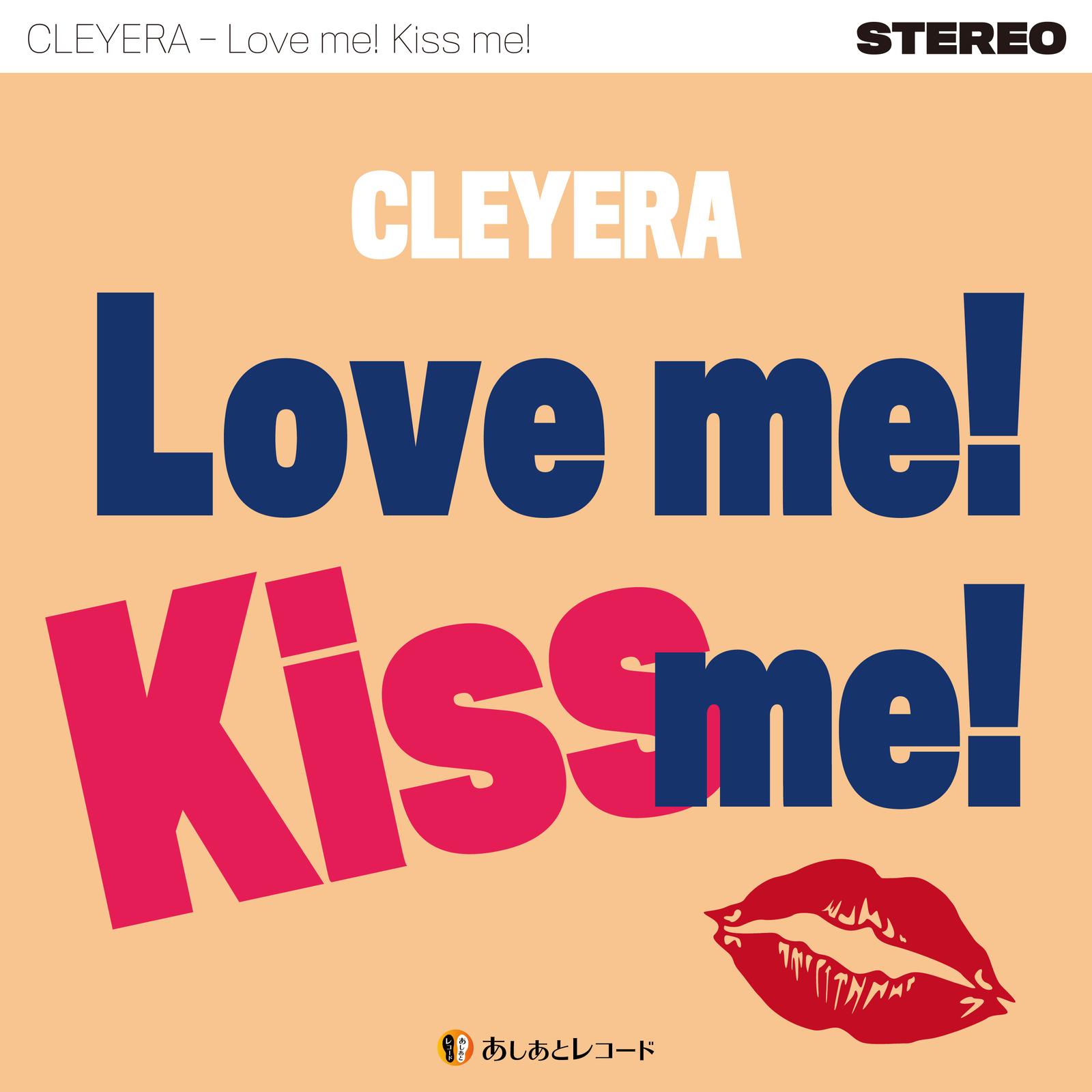 Love me! Kiss me! - CLEYERA - 单曲 - 网易云音乐